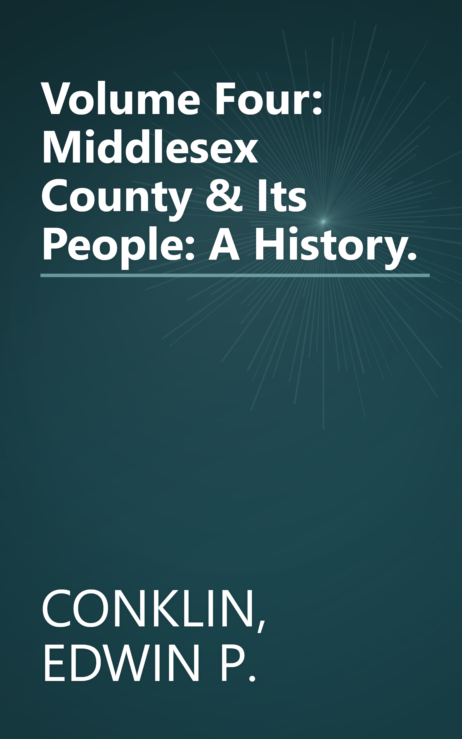 Volume Four: Middlesex County & Its People: A History. book cover