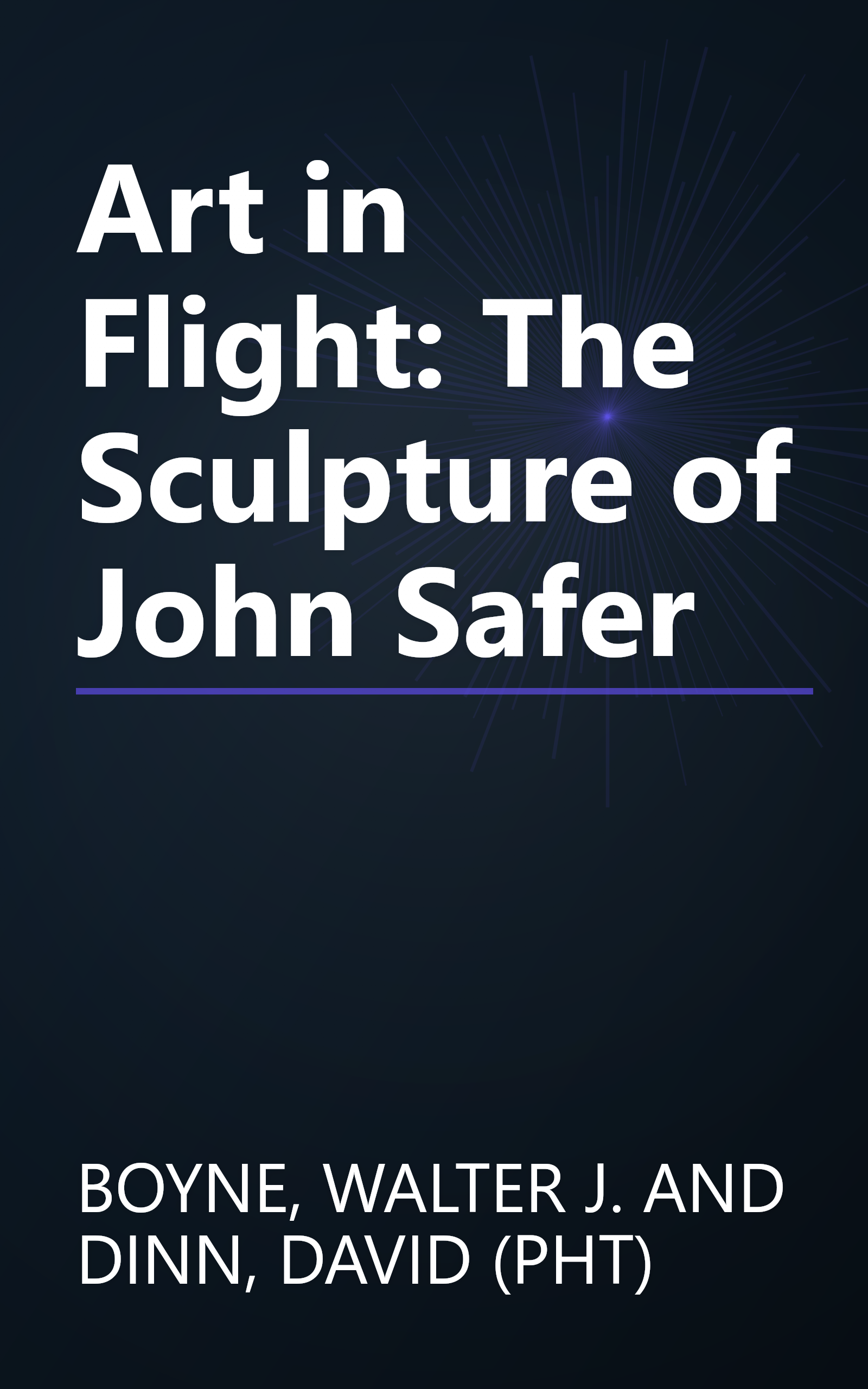 Art in Flight: The Sculpture of John Safer book cover