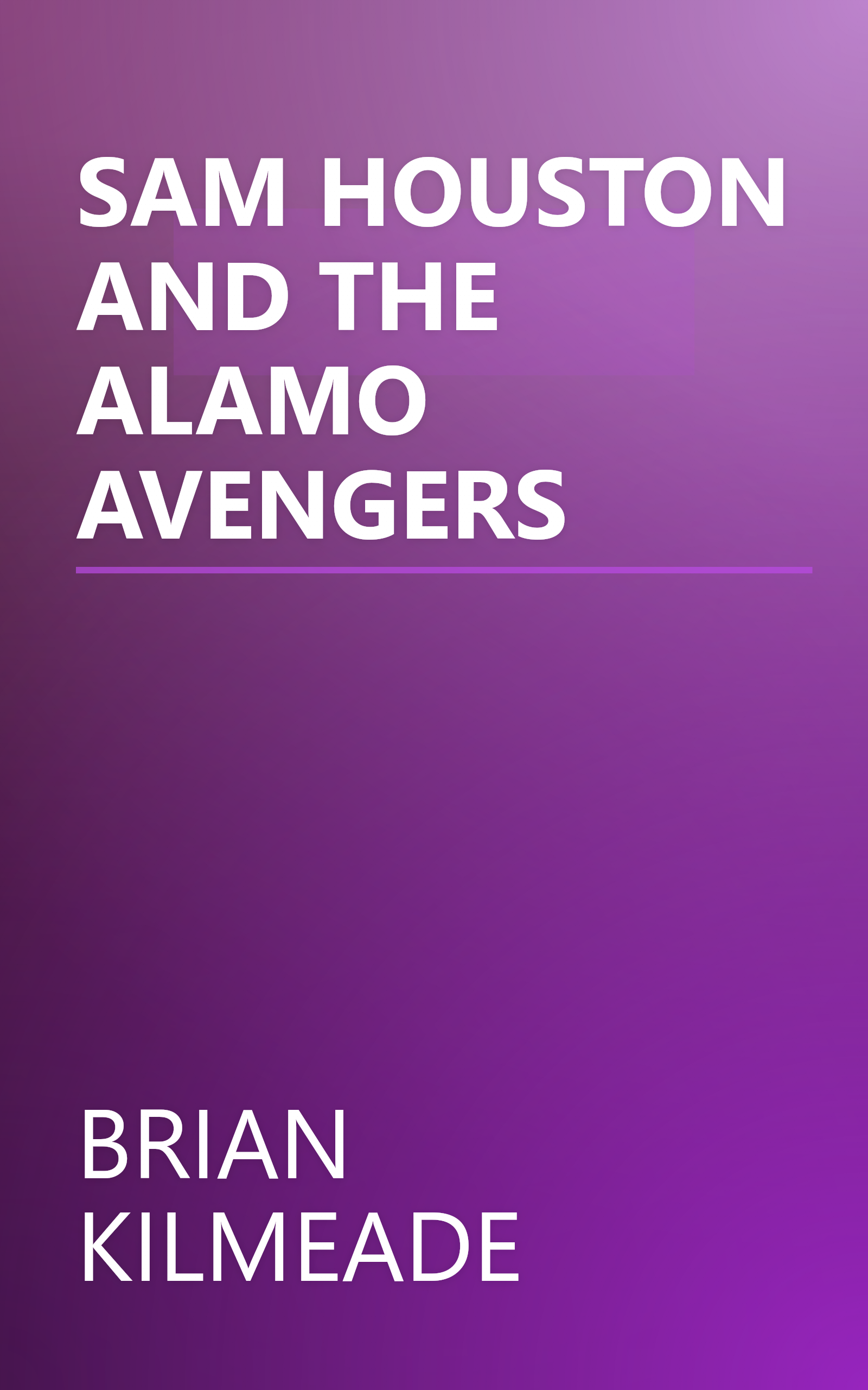 SAM HOUSTON AND THE ALAMO AVENGERS book cover