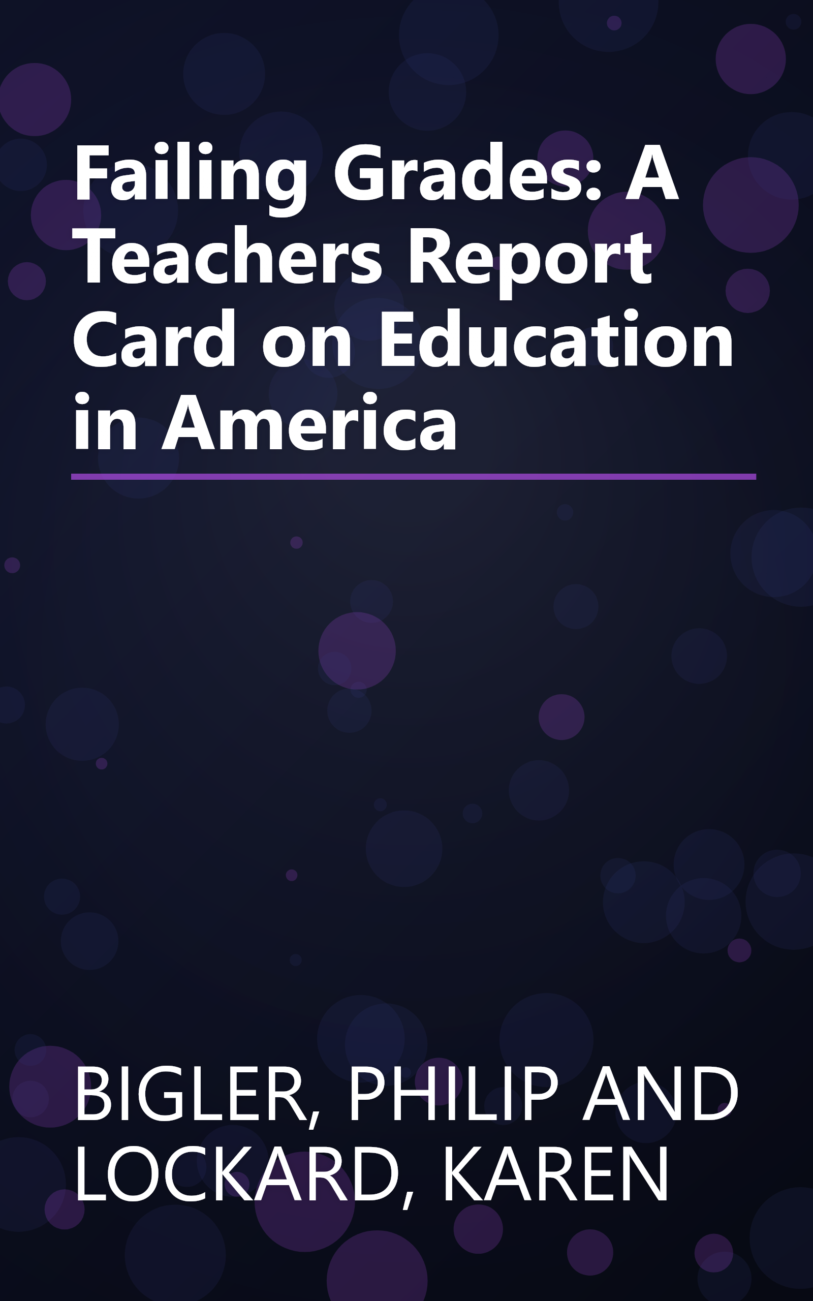 Failing Grades: A Teachers Report Card on Education in America book cover