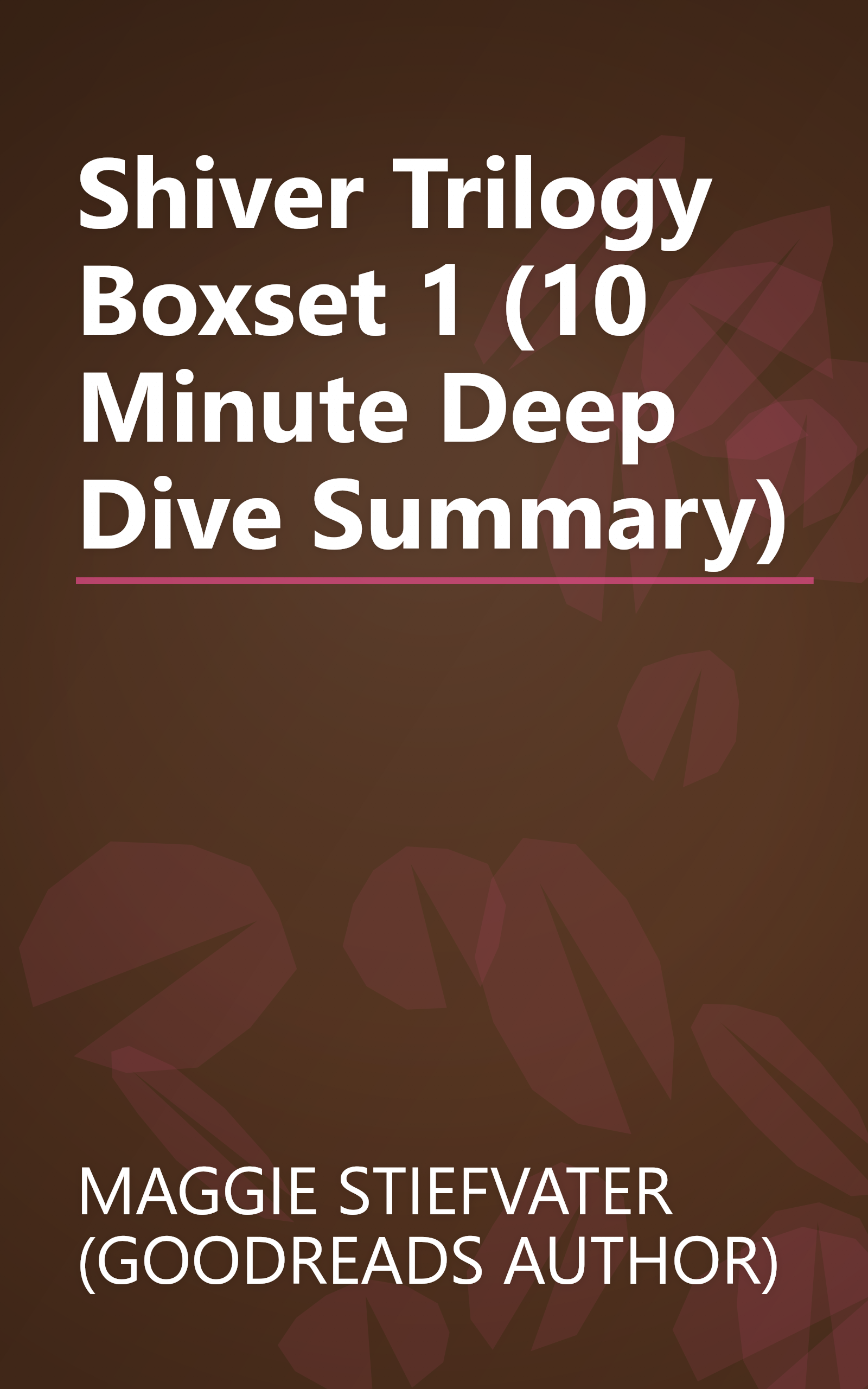 Shiver Trilogy Boxset 1 (10 Minute   Deep Dive Summary) book cover