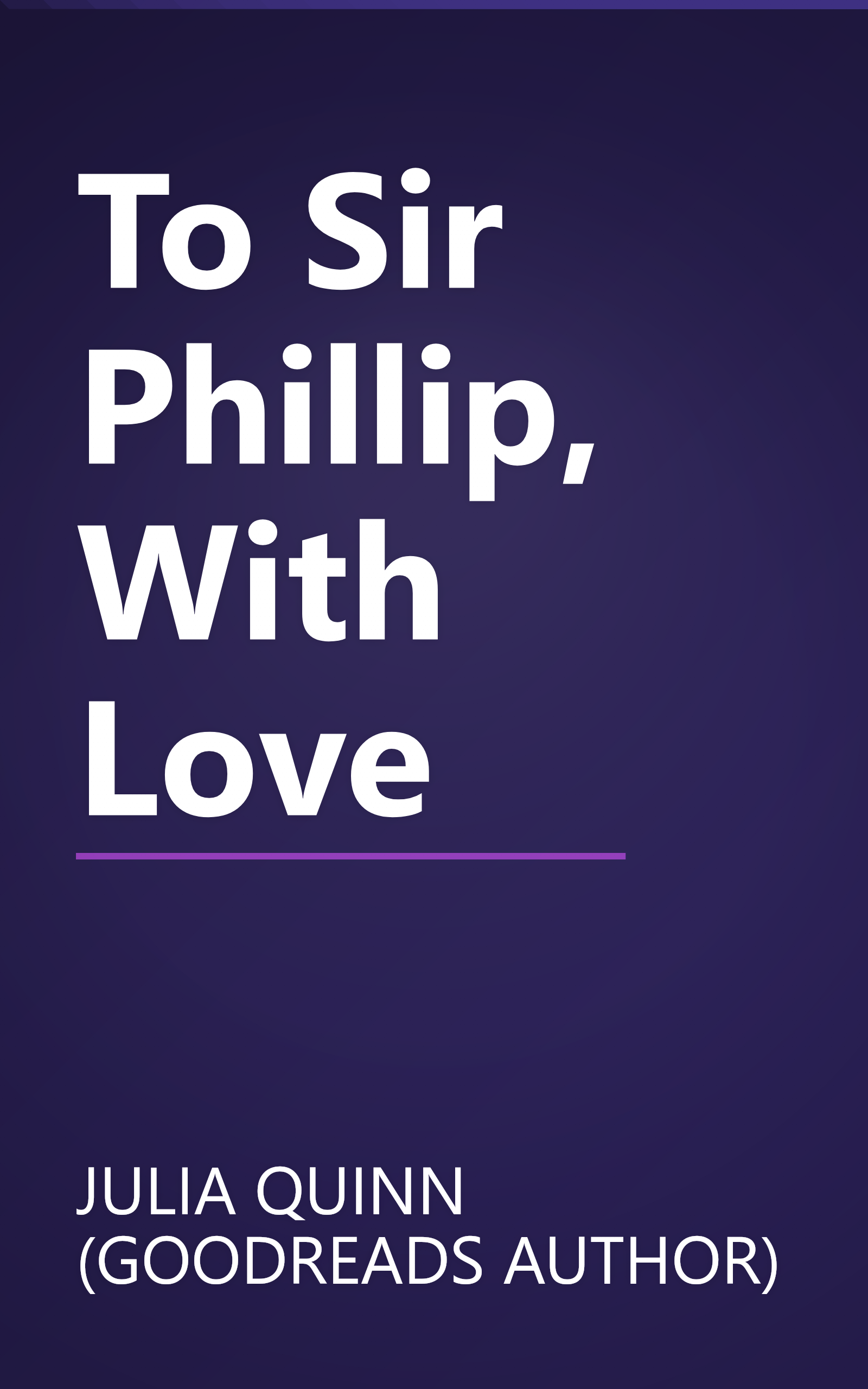 To Sir Phillip, With Love book cover
