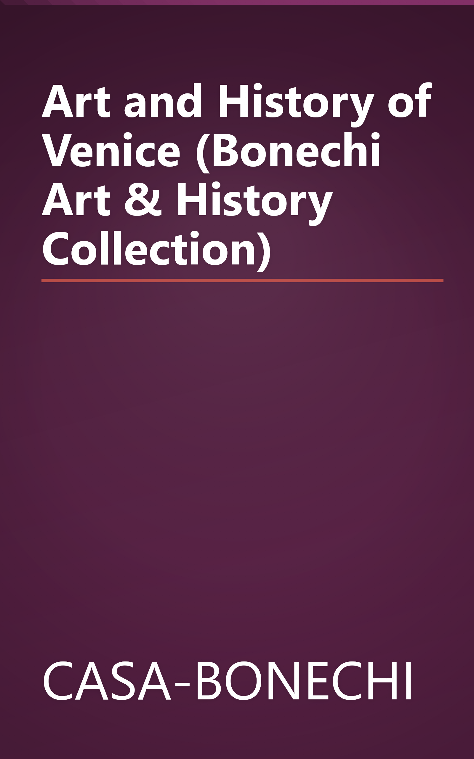 Art and History of Venice (Bonechi Art & History Collection) book cover
