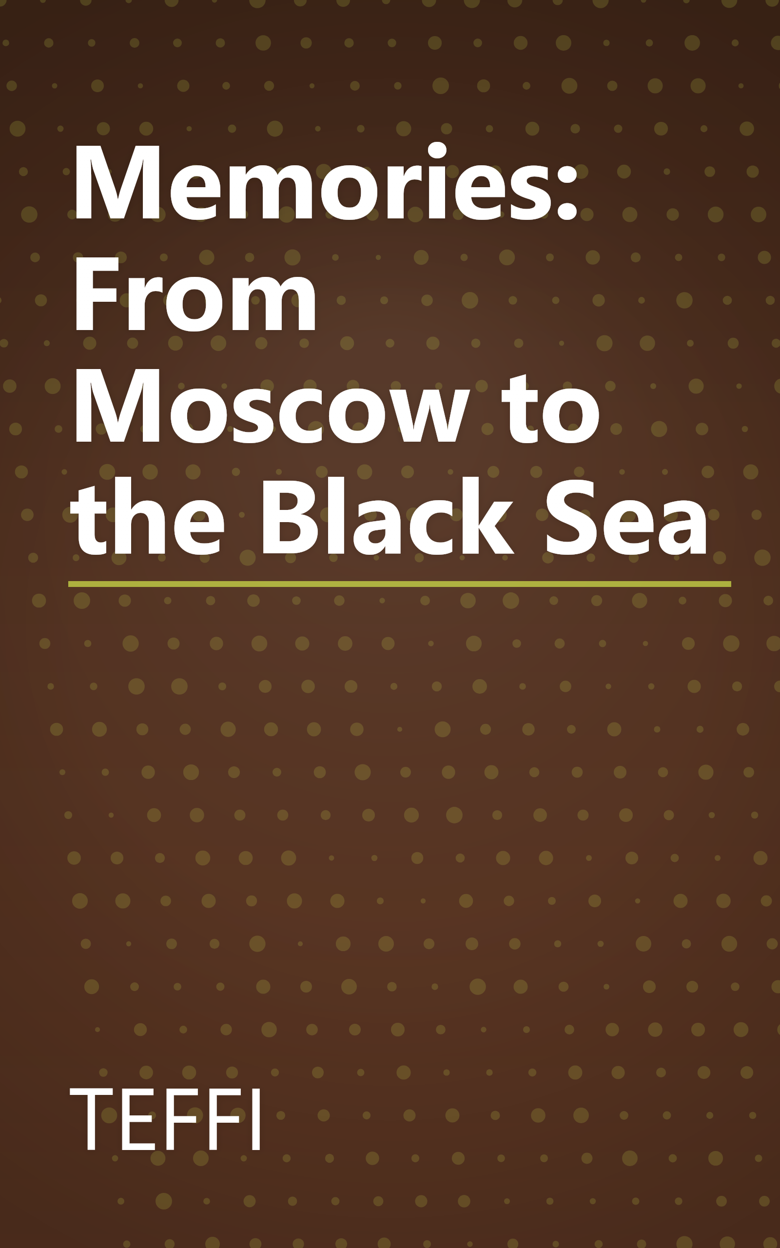 Memories: From Moscow to the Black Sea book cover