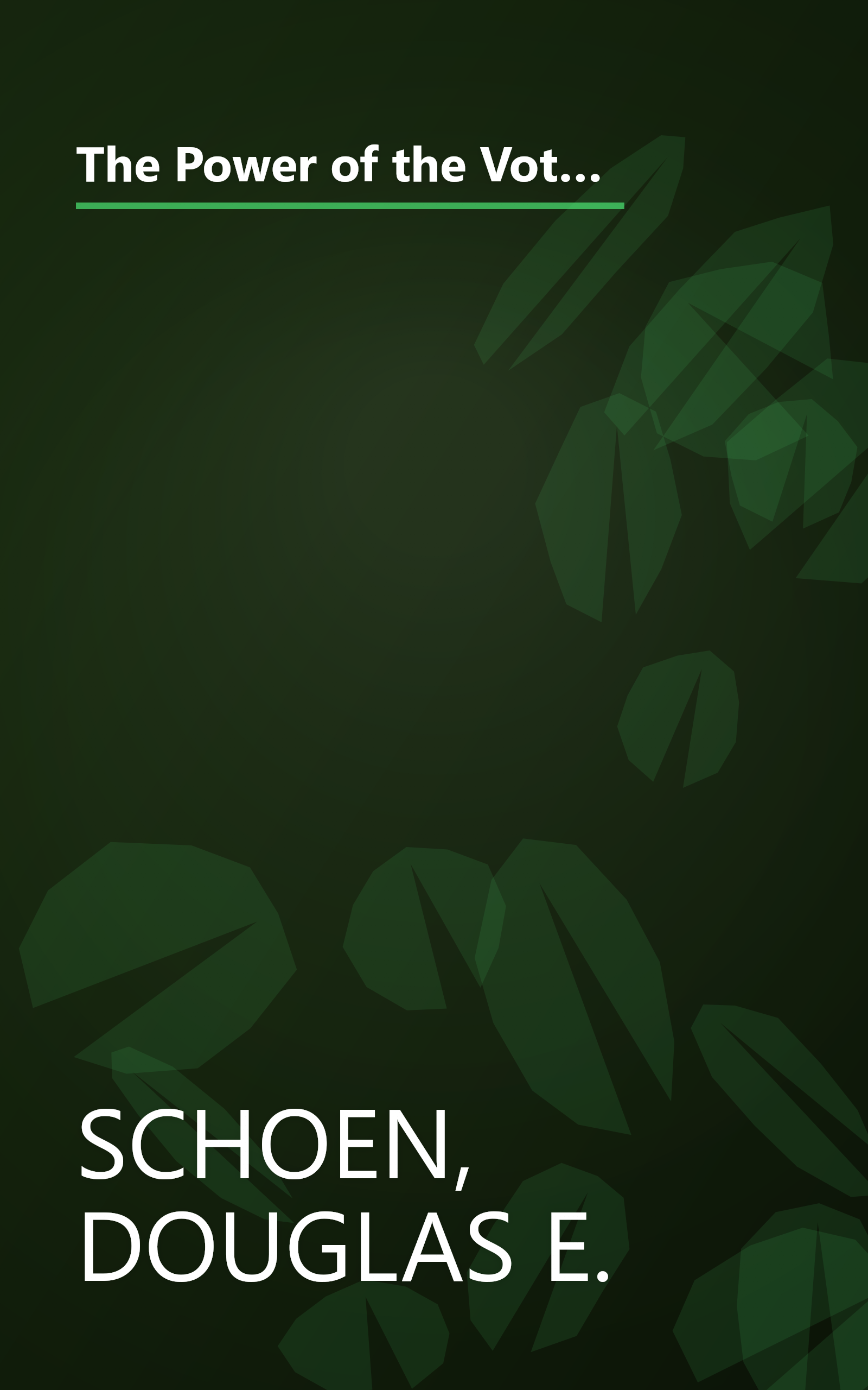 The Power of the Vote: Electing Presidents, Overthrowing Dictators, and Promoting Democracy Around the World book cover