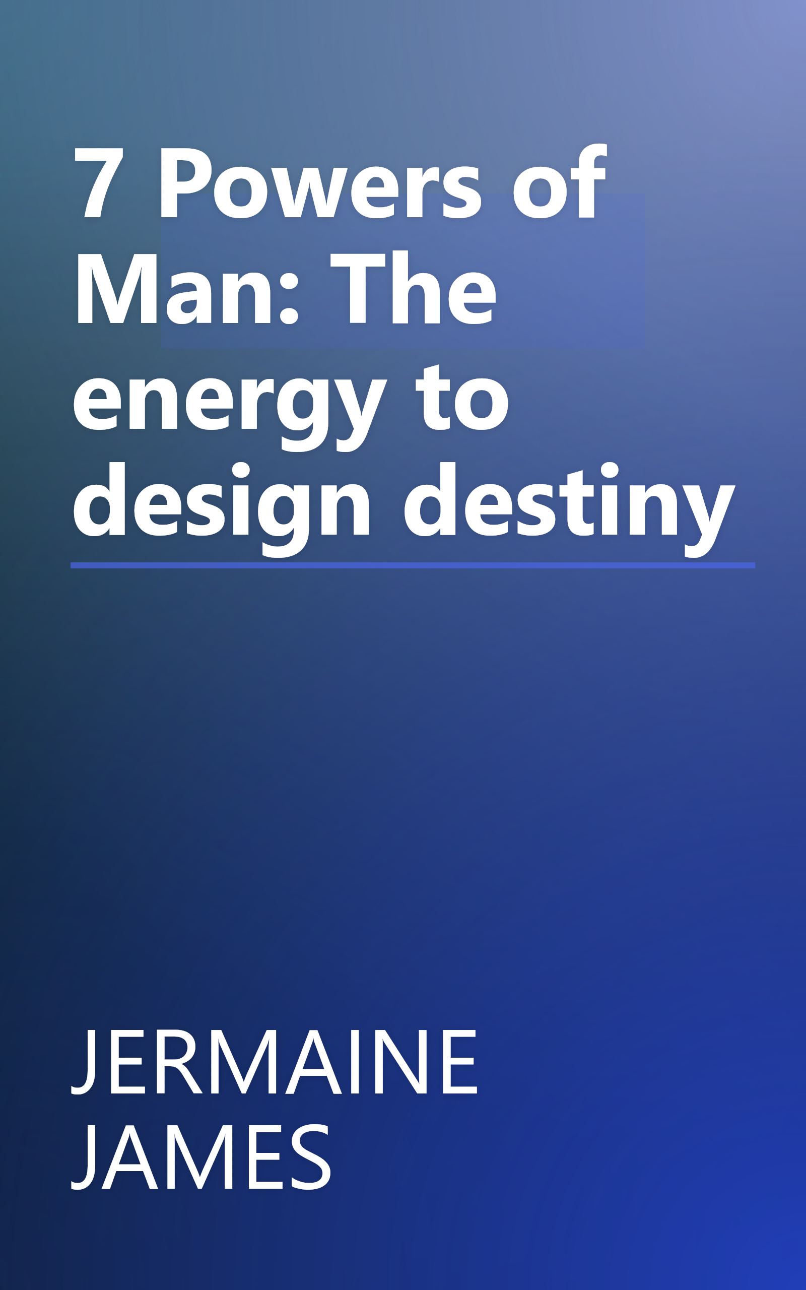 7 Powers of Man: The energy to design destiny book cover