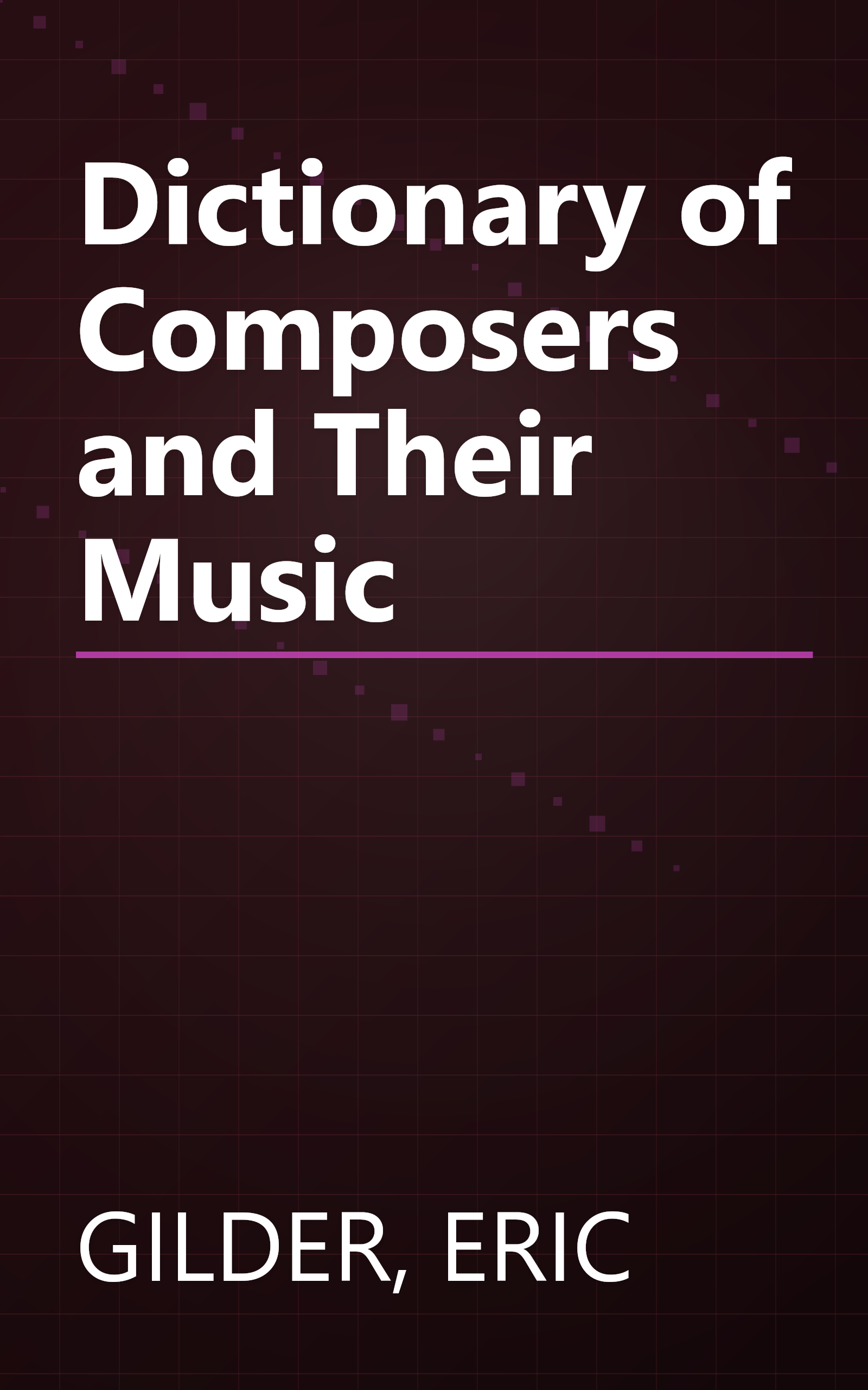 Dictionary of Composers and Their Music book cover