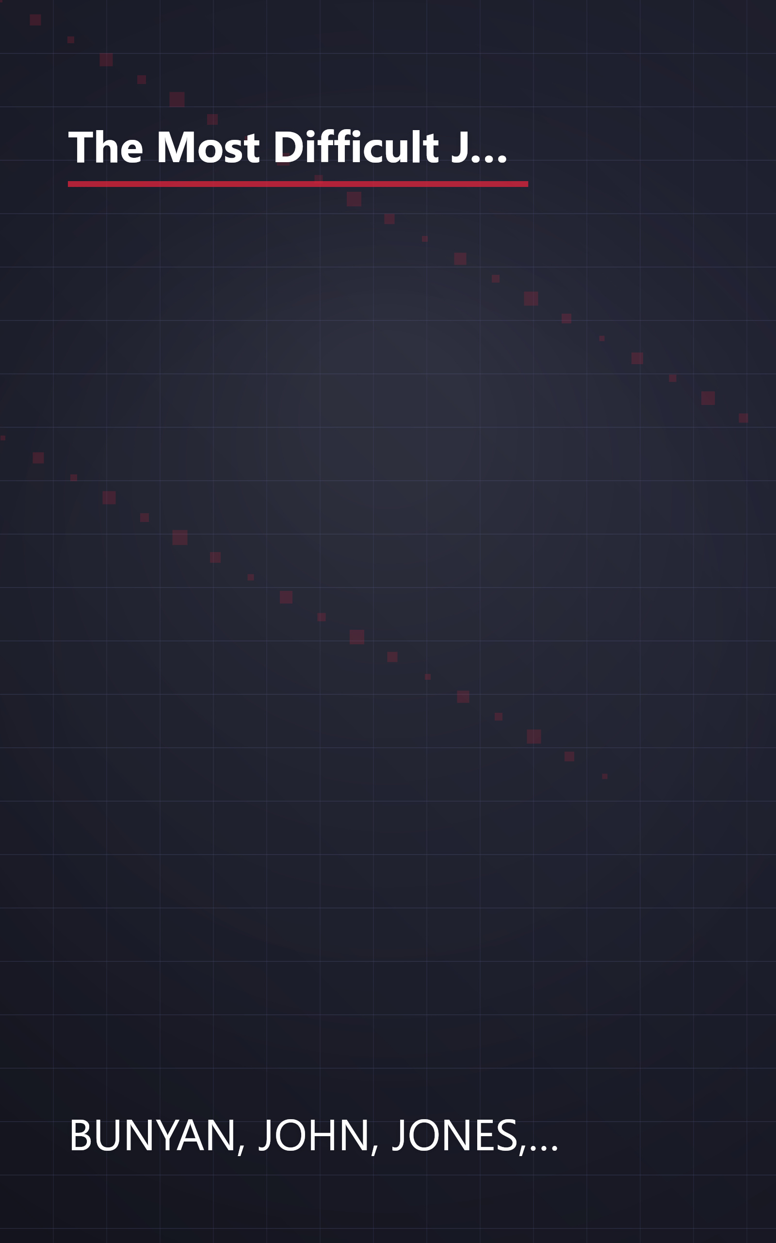 The Most Difficult Journey You'll Ever Make: The Pilgrim's Progress: a Modernized Christian Classic (Christian Classics for Today) book cover