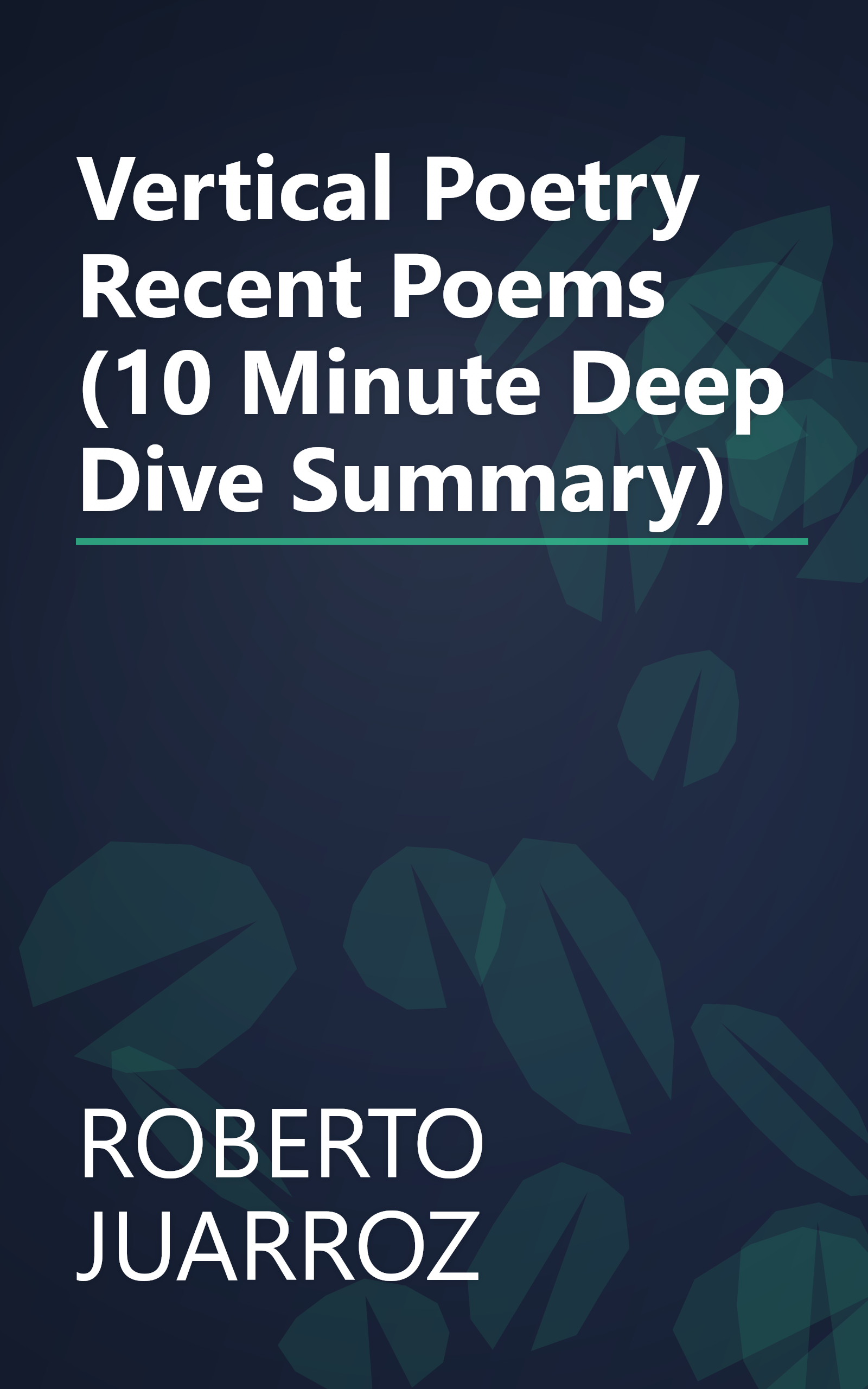 Vertical Poetry  Recent Poems (10 Minute   Deep Dive Summary) book cover