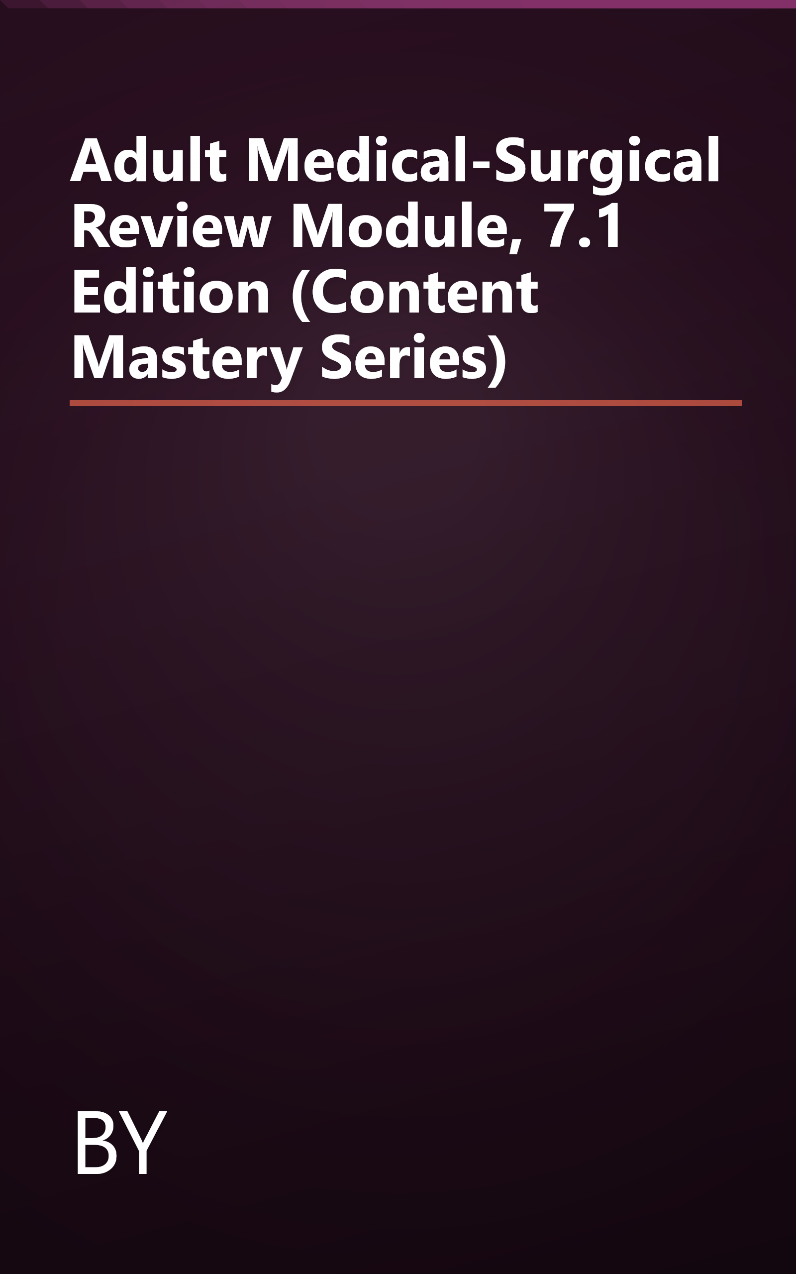 Adult Medical-Surgical Review Module, 7.1 Edition (Content Mastery Series) book cover