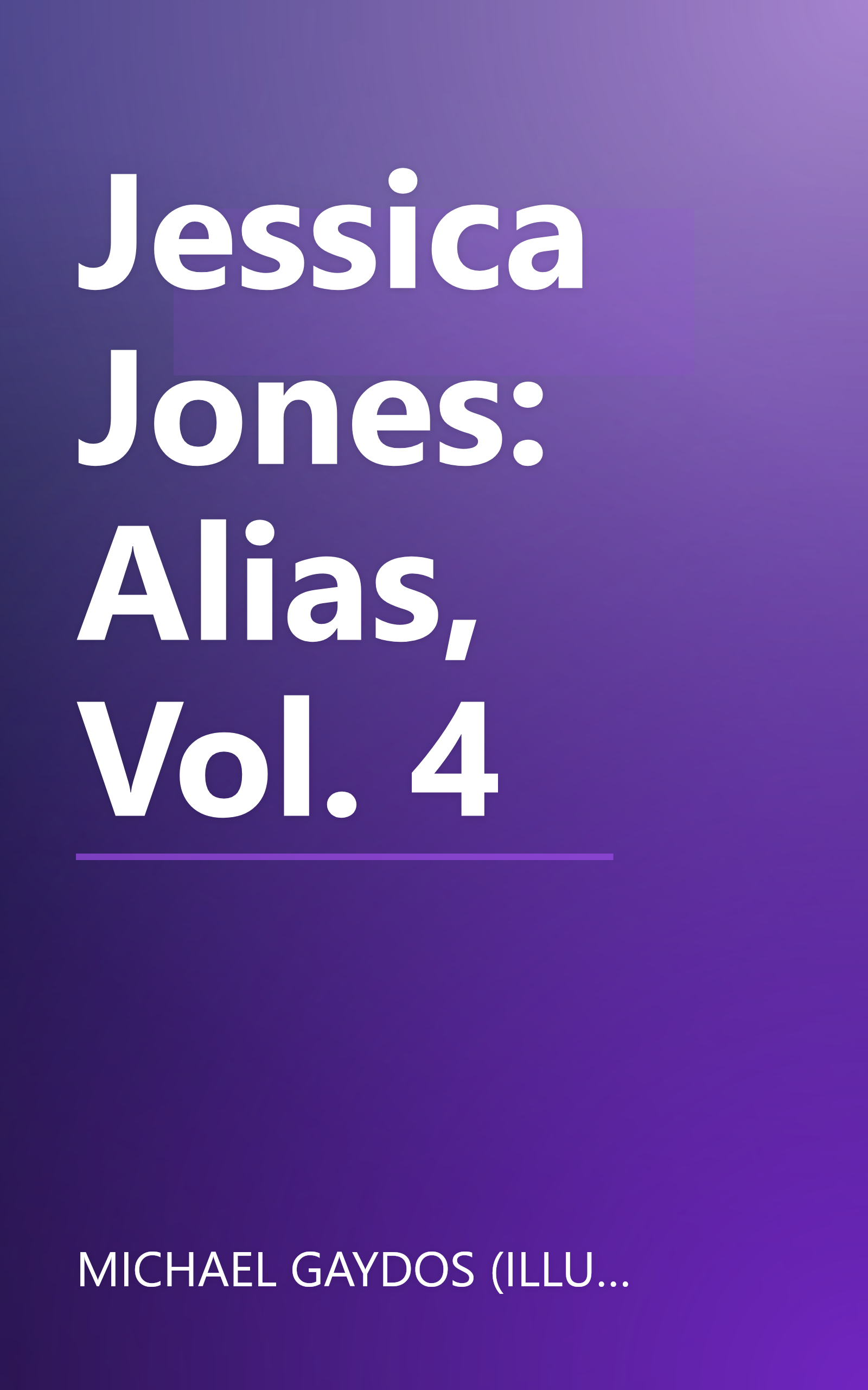 Jessica Jones: Alias, Vol. 4 book cover