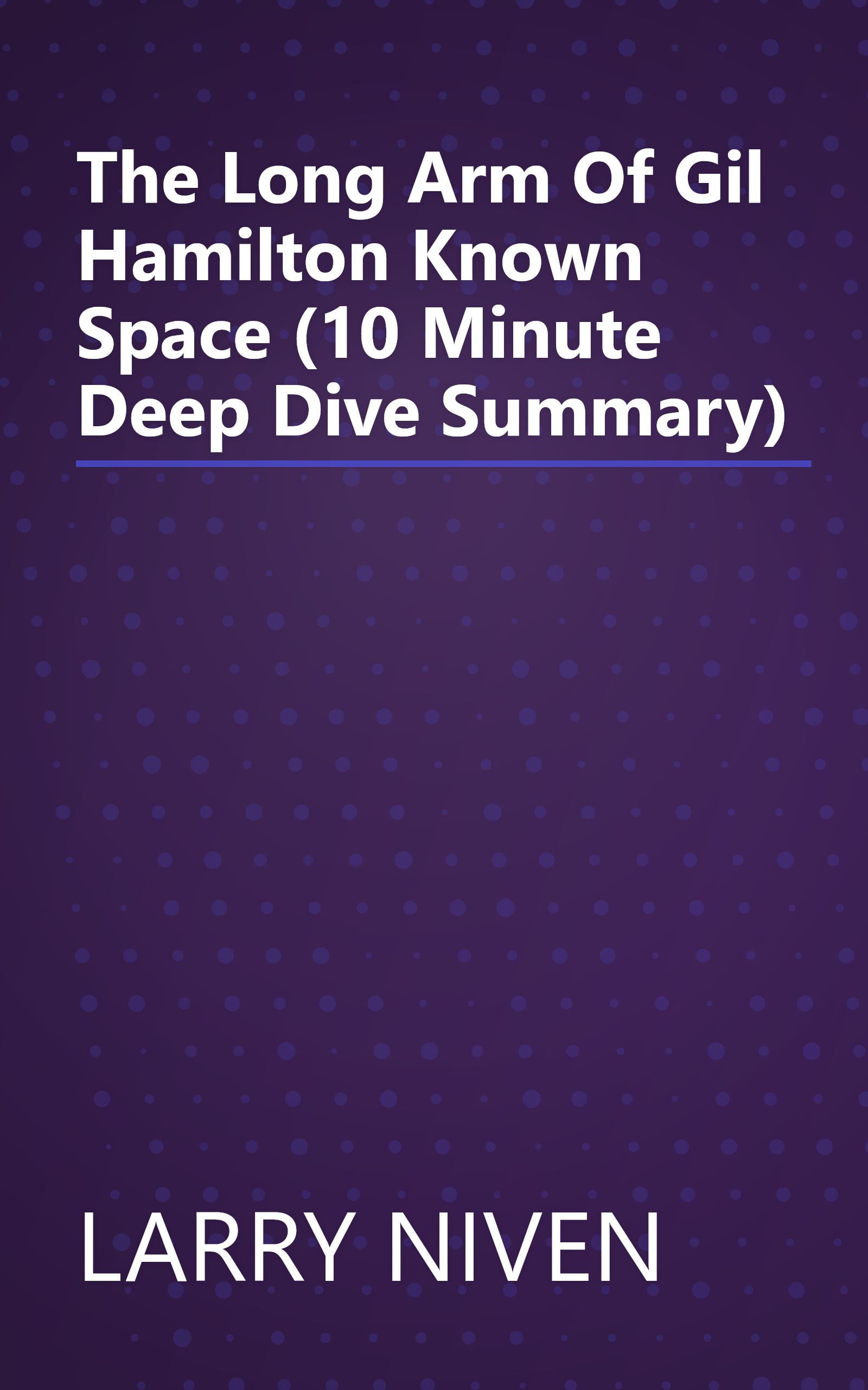 The Long Arm Of Gil Hamilton  Known Space  (10 Minute   Deep Dive Summary) book cover