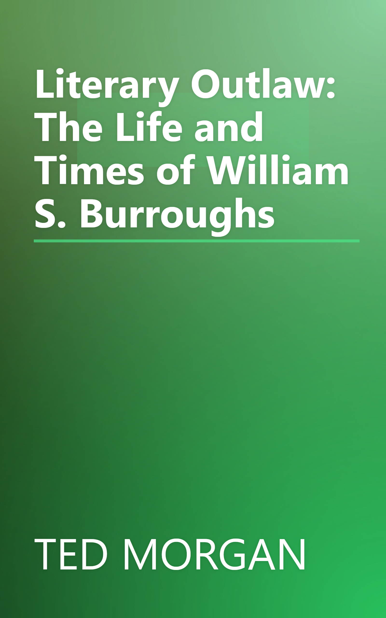 Literary Outlaw: The Life and Times of William S. Burroughs book cover