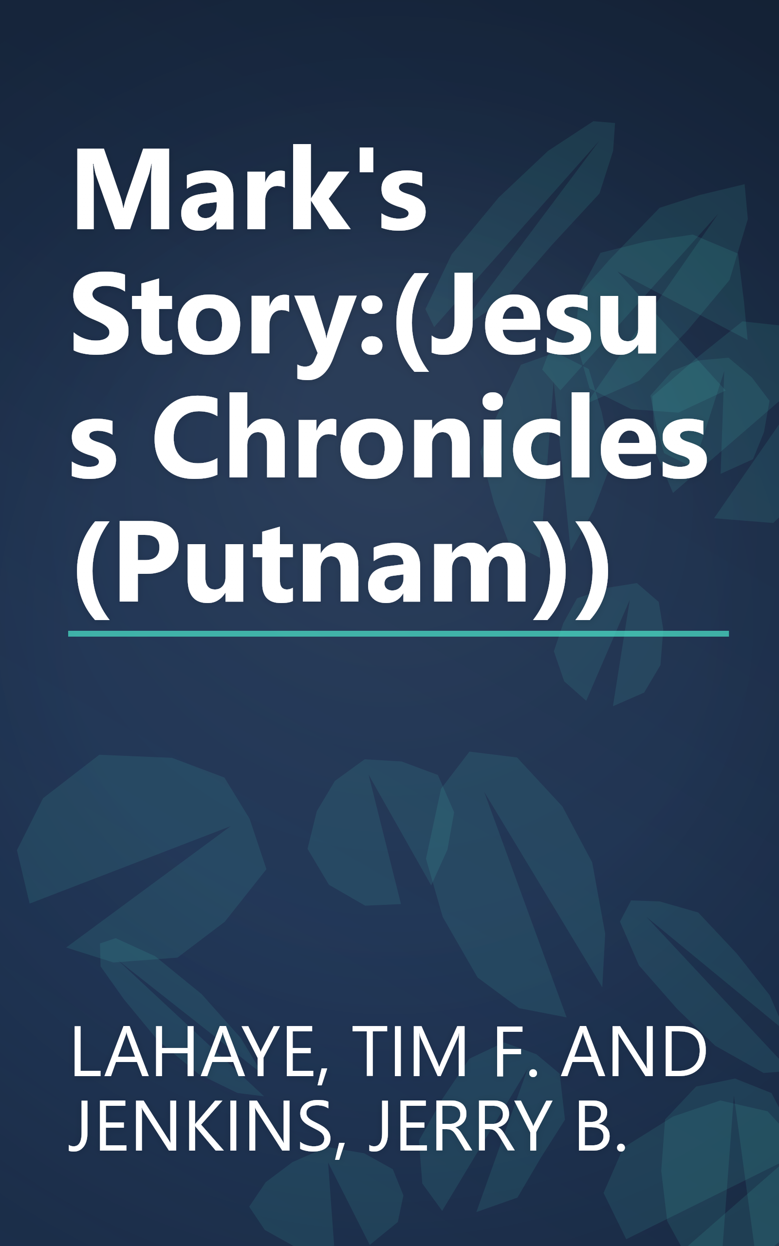 Mark's Story:(Jesus Chronicles (Putnam)) book cover