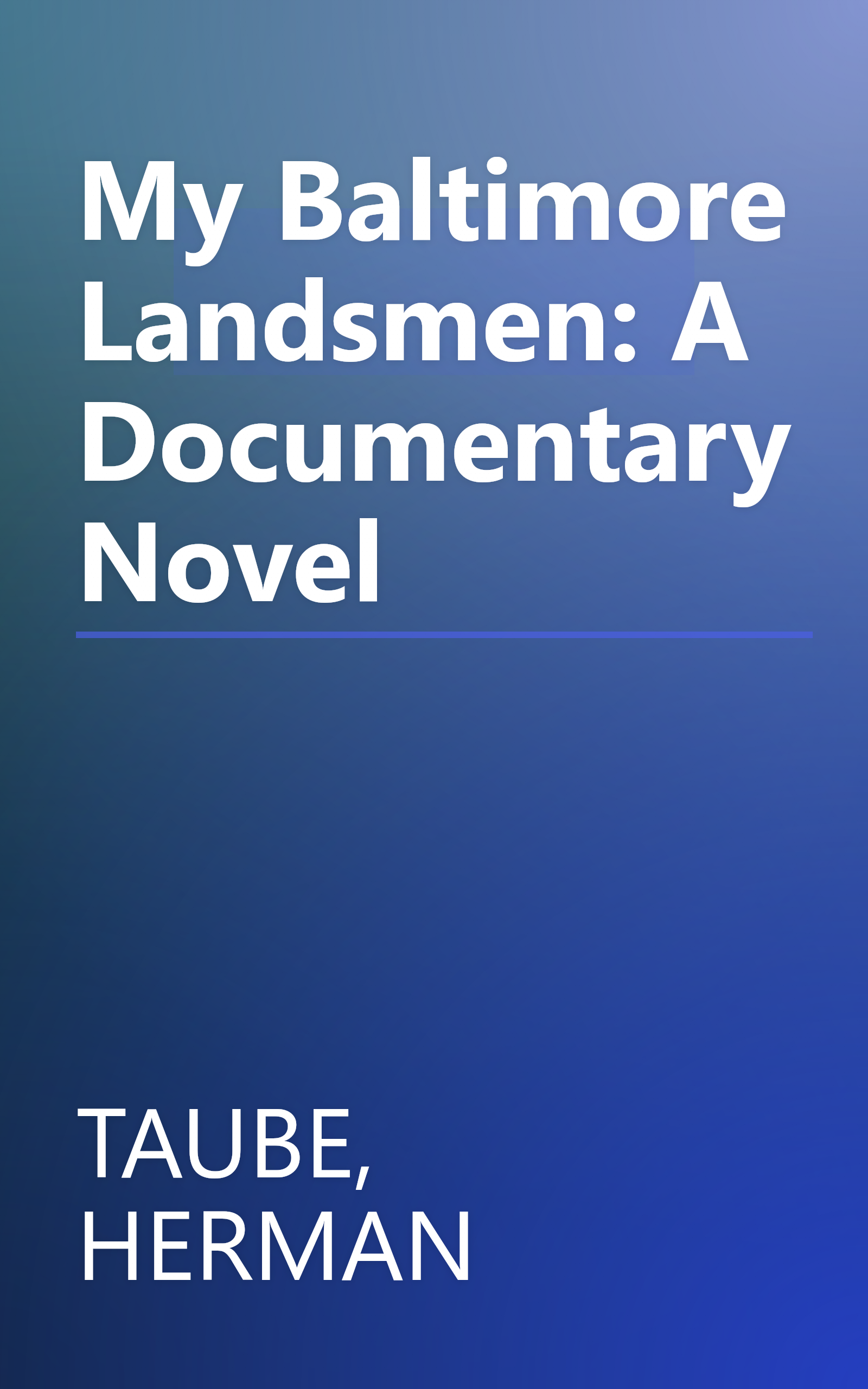 My Baltimore Landsmen: A Documentary Novel book cover