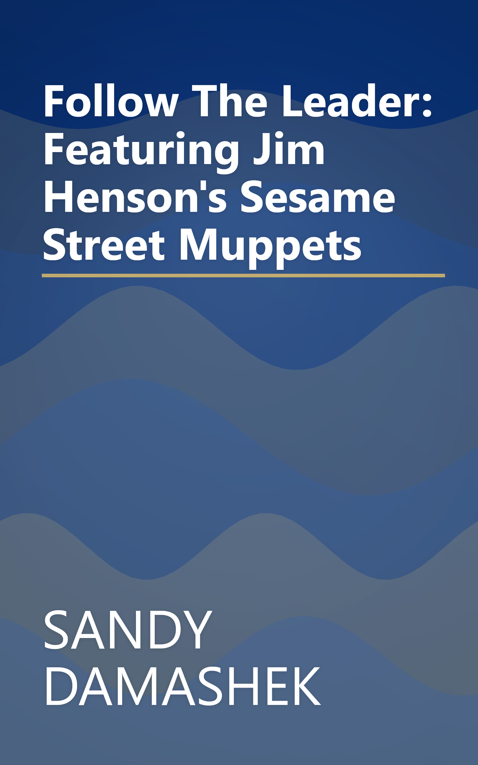 Follow The Leader: Featuring Jim Henson's Sesame Street Muppets book cover