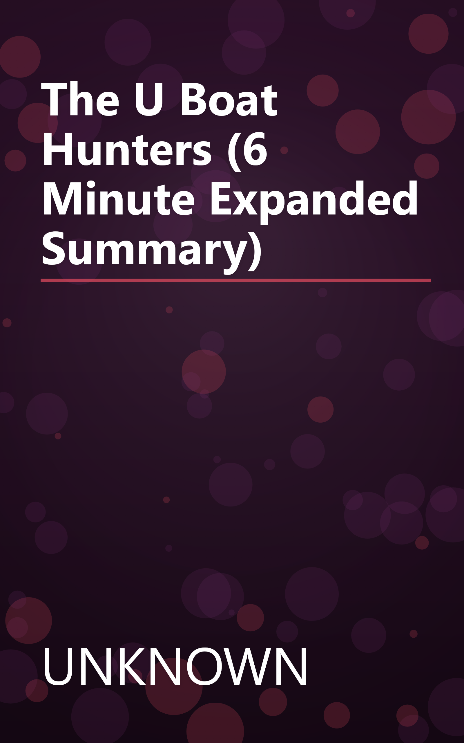 The U Boat Hunters (6 Minute   Expanded Summary) book cover