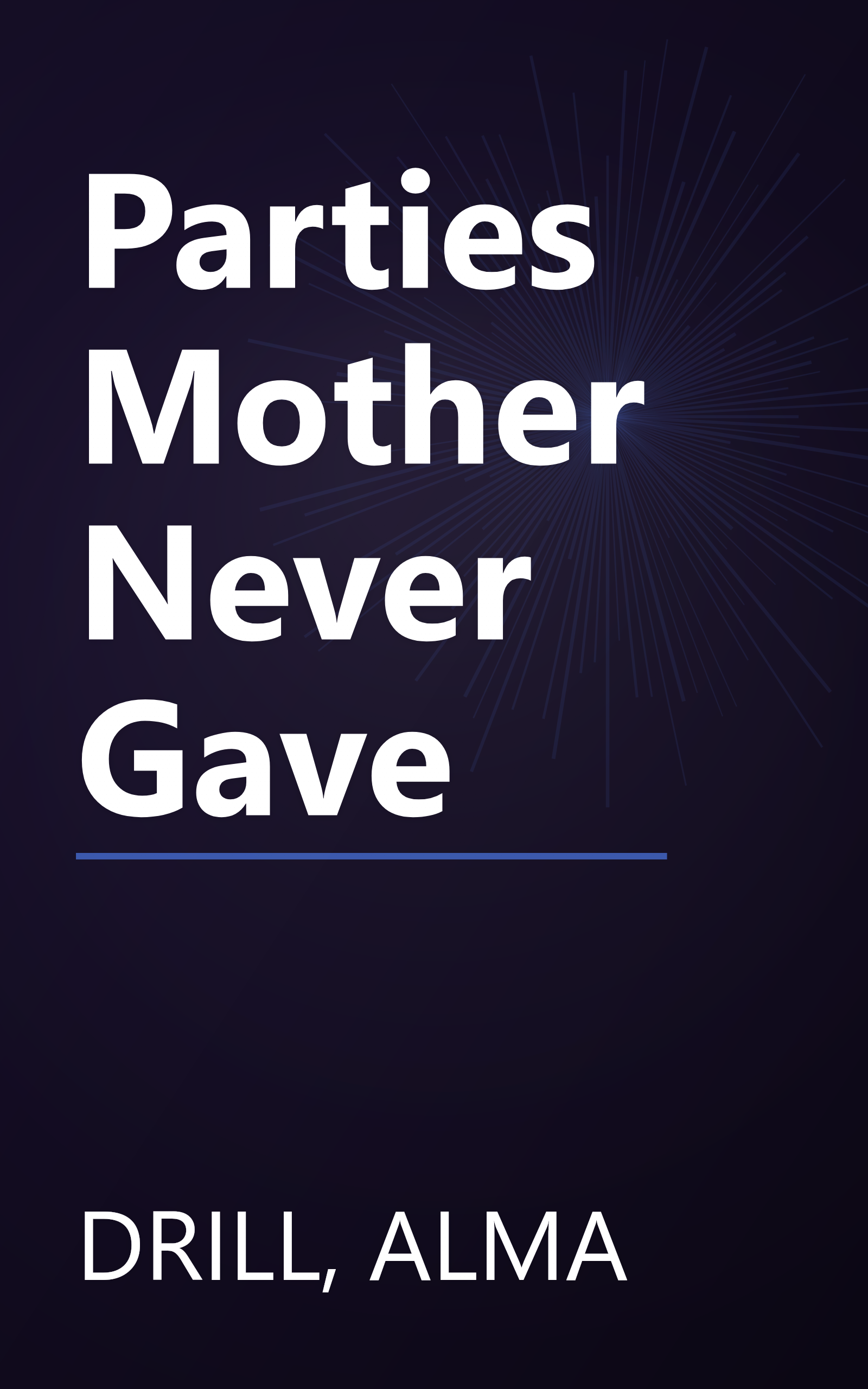 Parties Mother Never Gave book cover