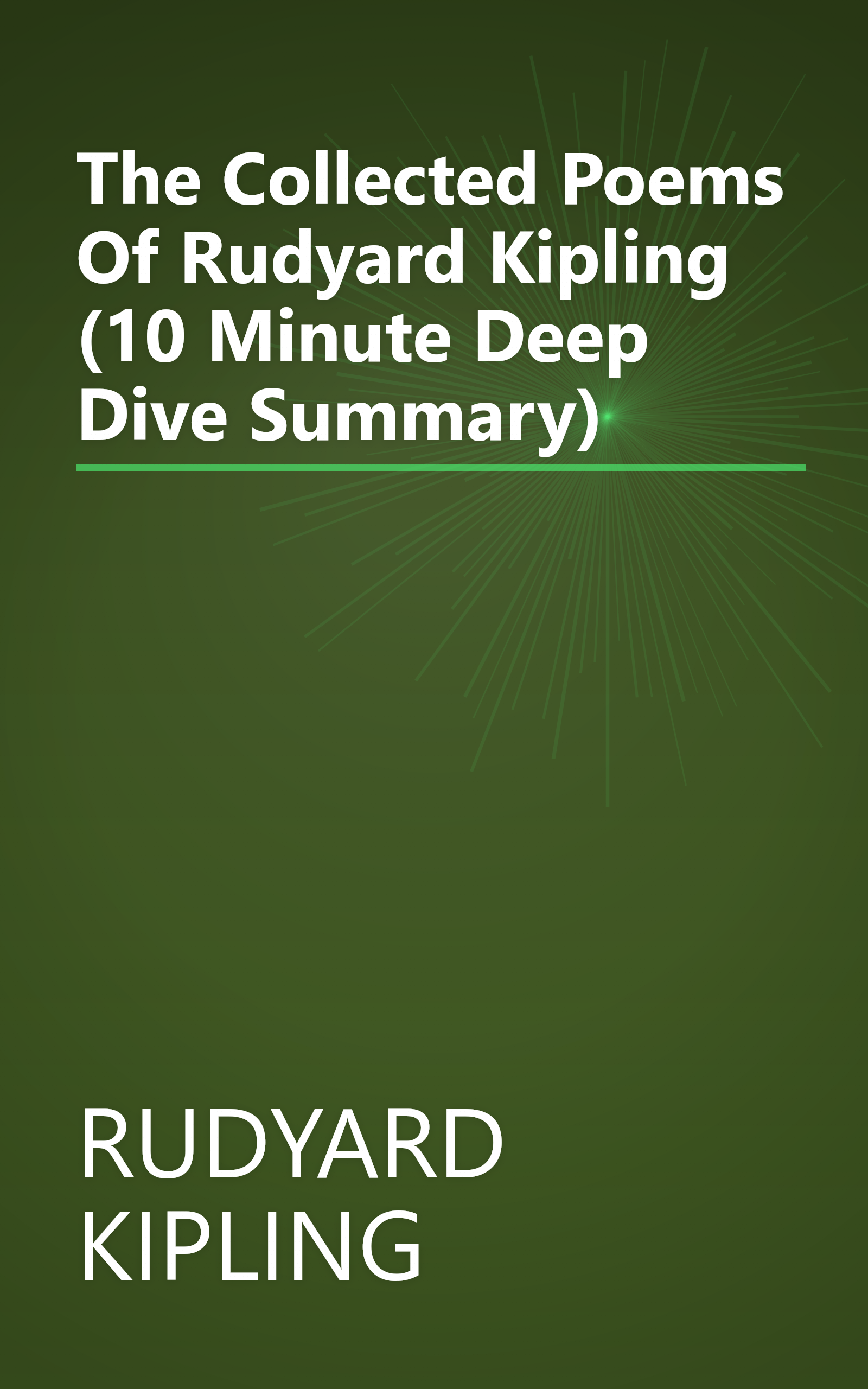 The Collected Poems Of Rudyard Kipling (10 Minute   Deep Dive Summary) book cover