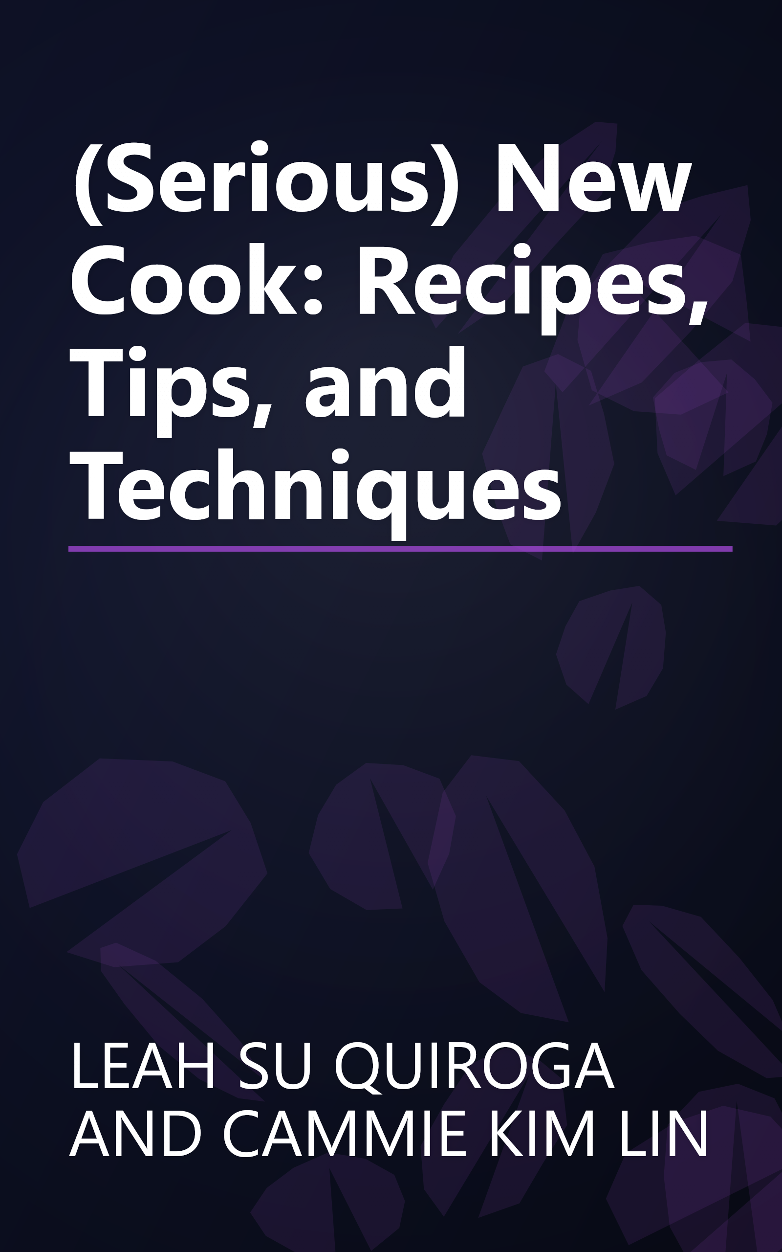 (Serious) New Cook: Recipes, Tips, and Techniques book cover