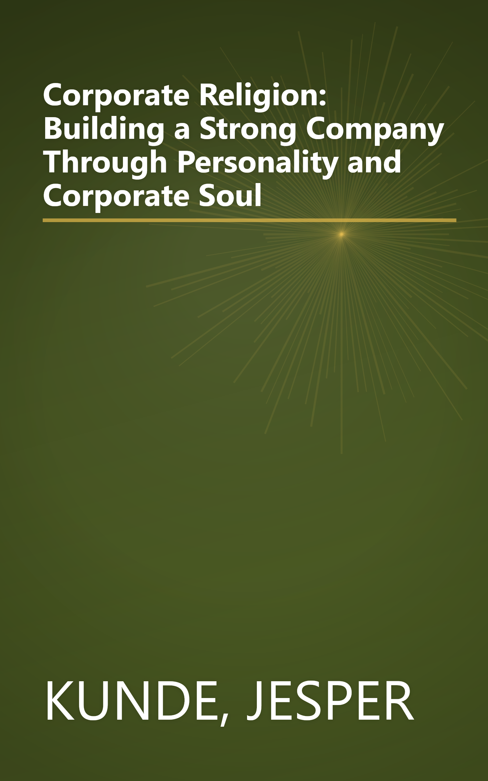Corporate Religion: Building a Strong Company Through Personality and Corporate Soul book cover