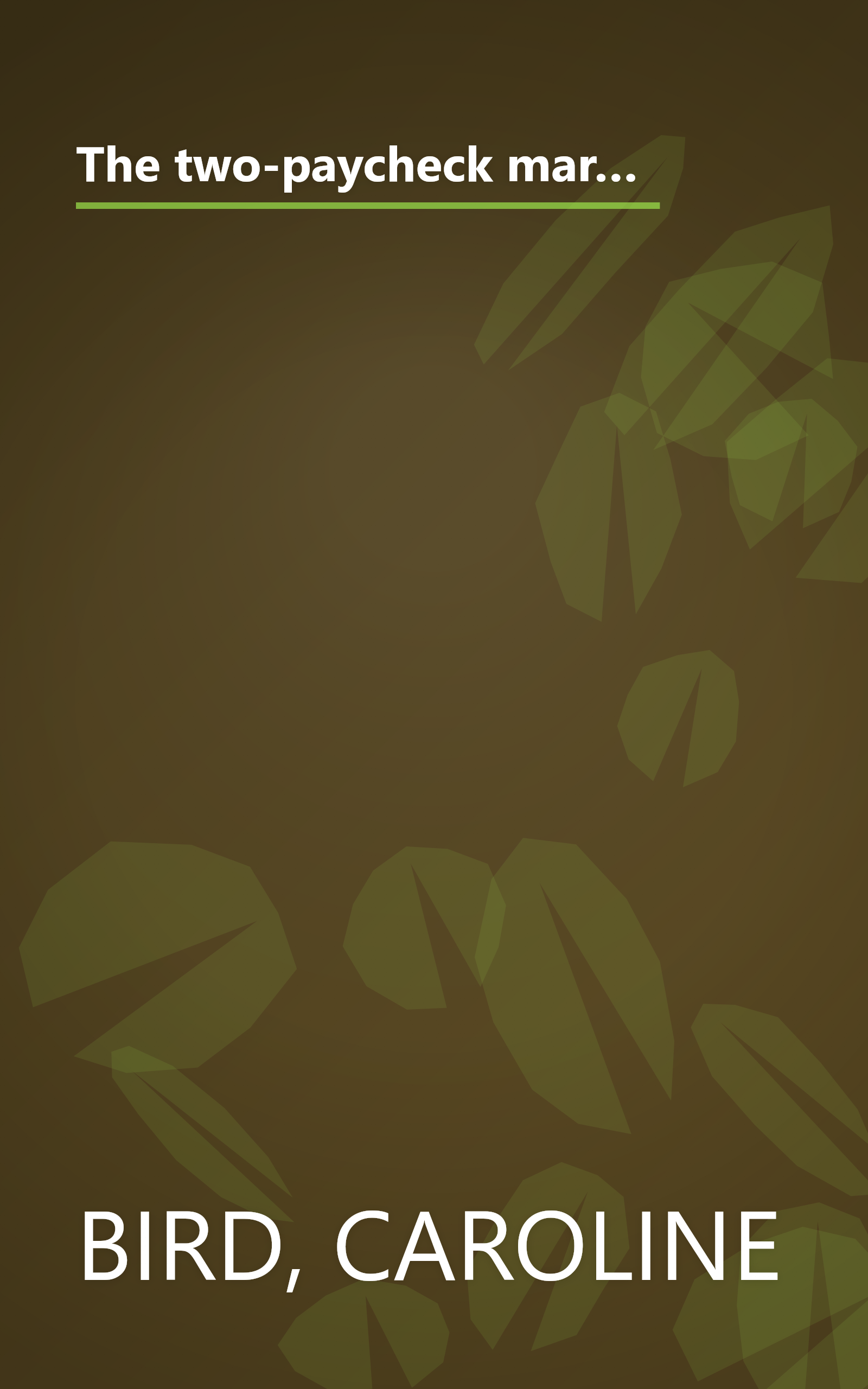 The two-paycheck marriage: How women at work are changing life in America : an in-depth report on the great revolution of our times book cover