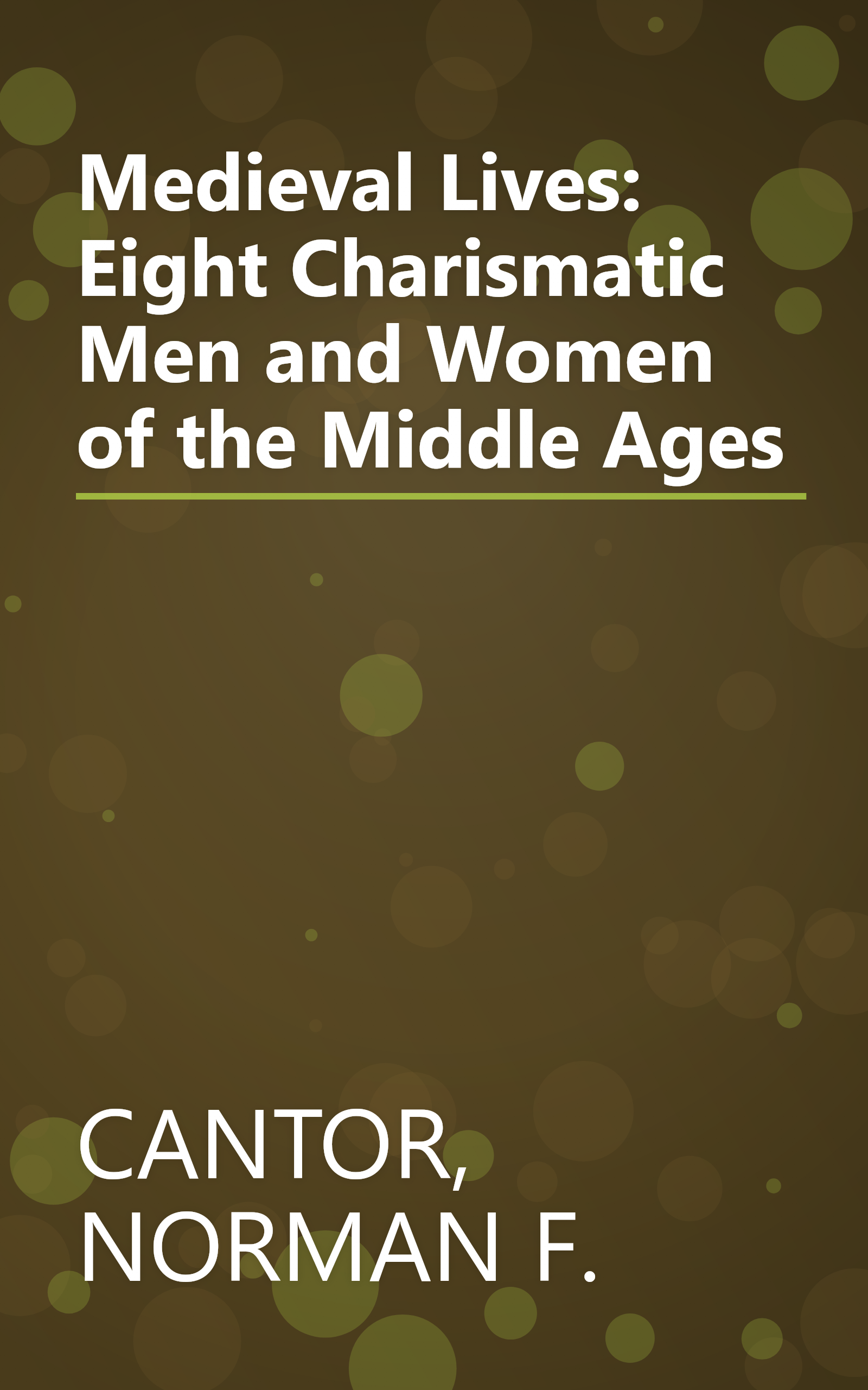 Medieval Lives: Eight Charismatic Men and Women of the Middle Ages book cover