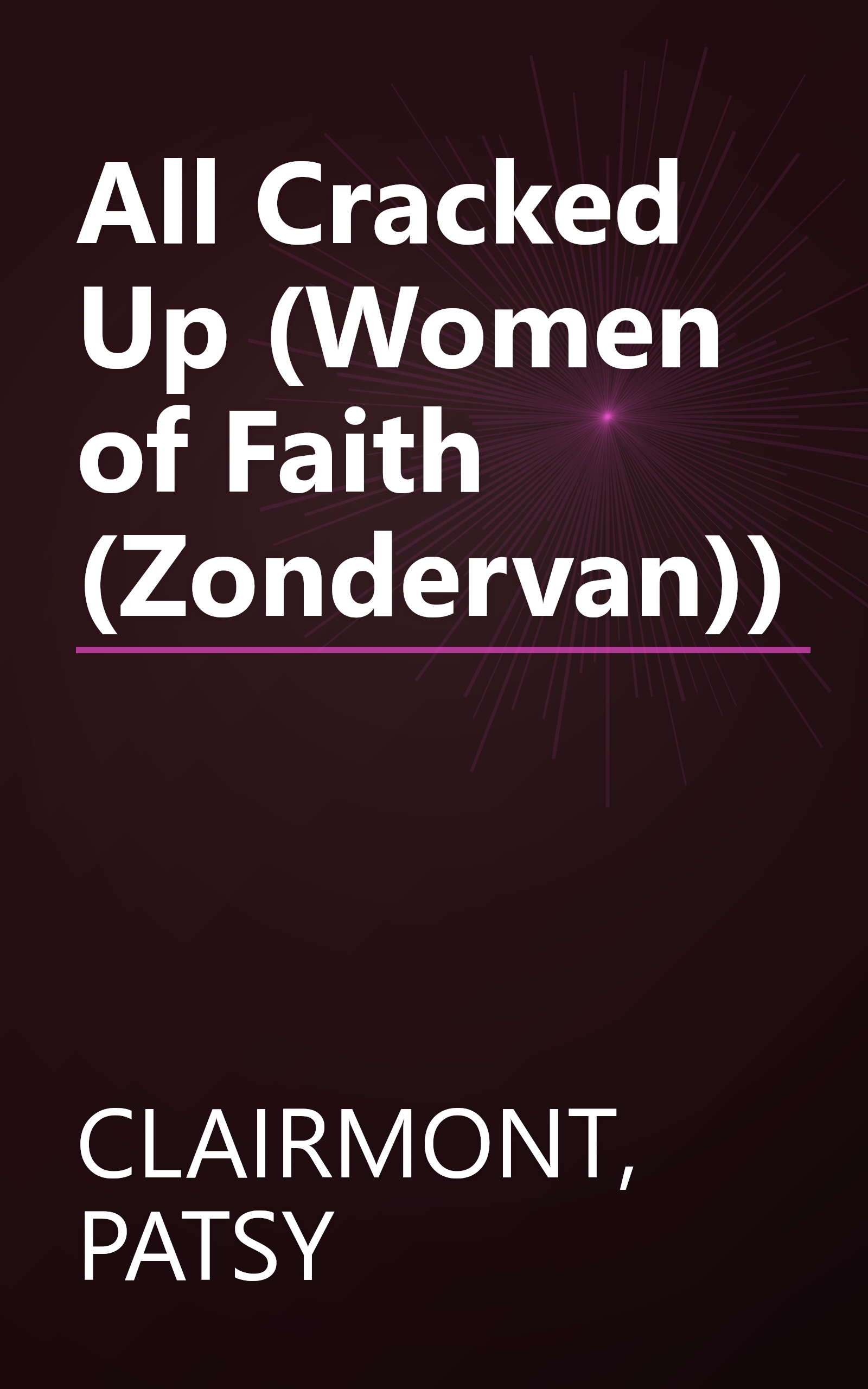 All Cracked Up (Women of Faith (Zondervan)) book cover