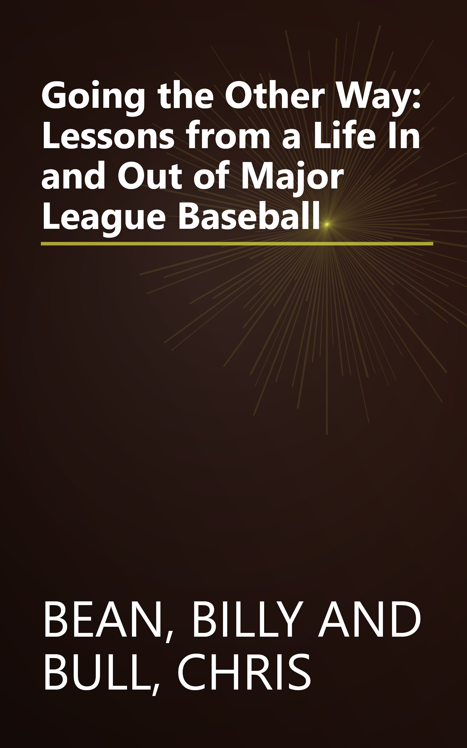 Going the Other Way: Lessons from a Life In and Out of Major League Baseball book cover