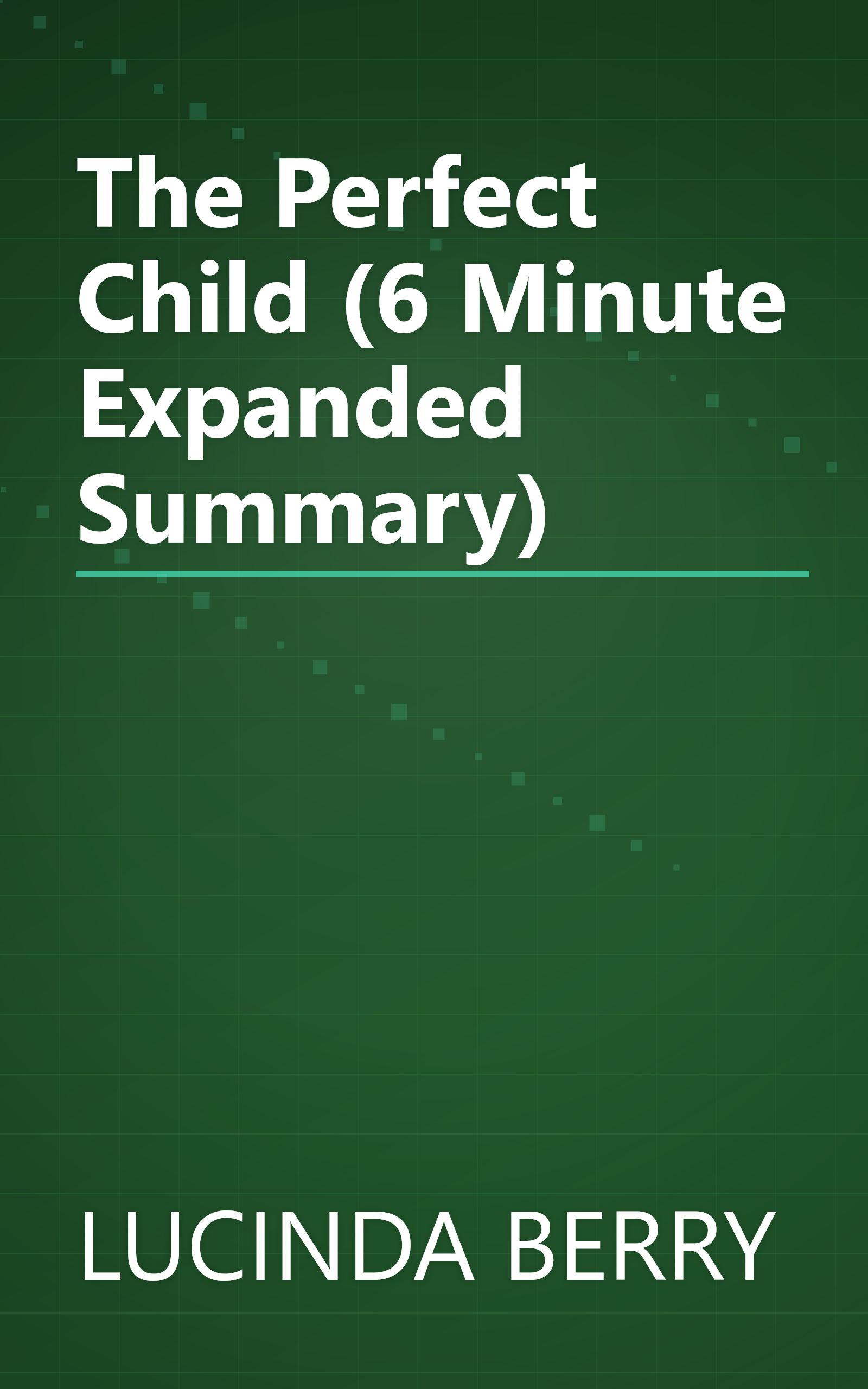 The Perfect Child (6 Minute   Expanded Summary) book cover