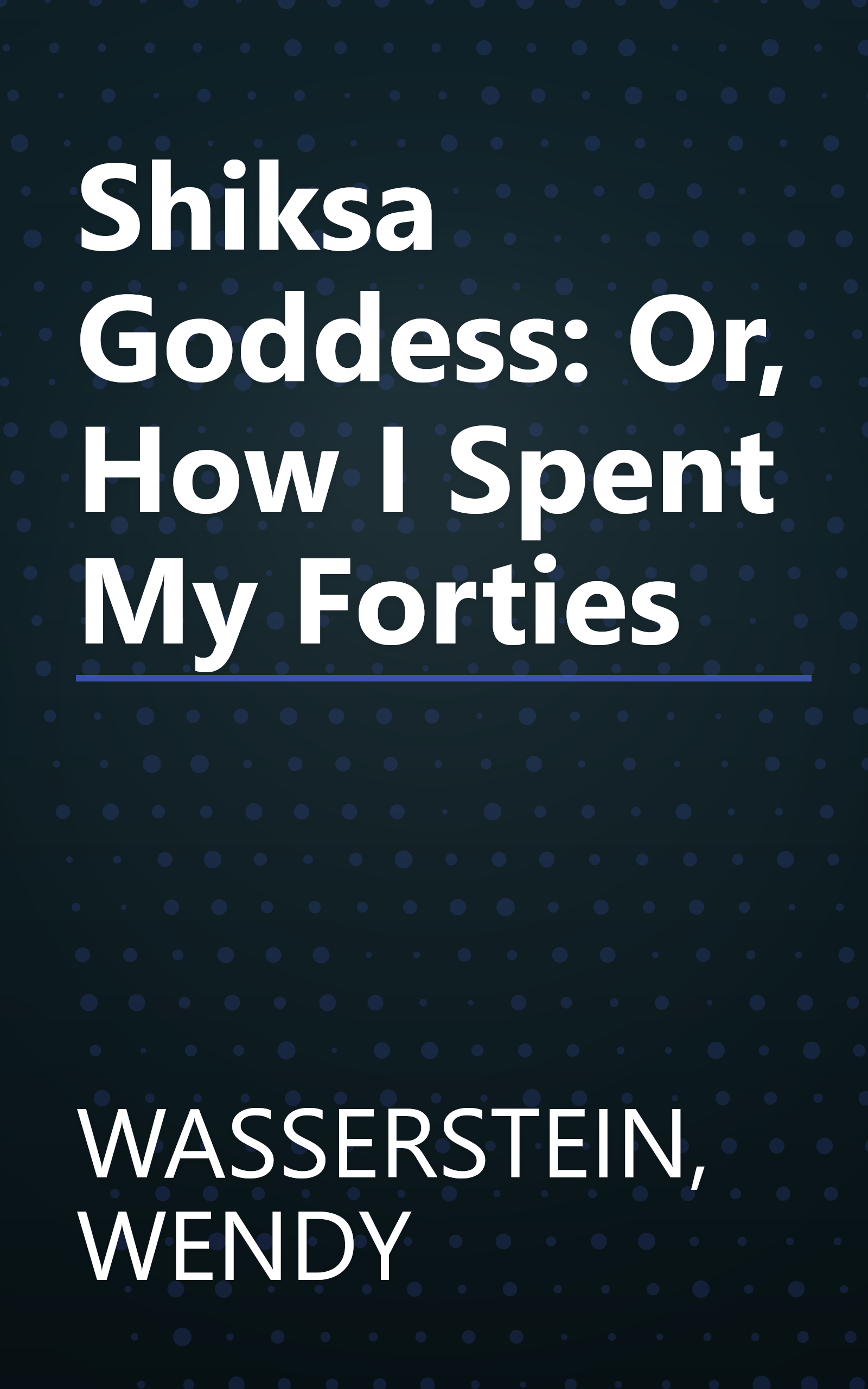 Shiksa Goddess: Or, How I Spent My Forties book cover