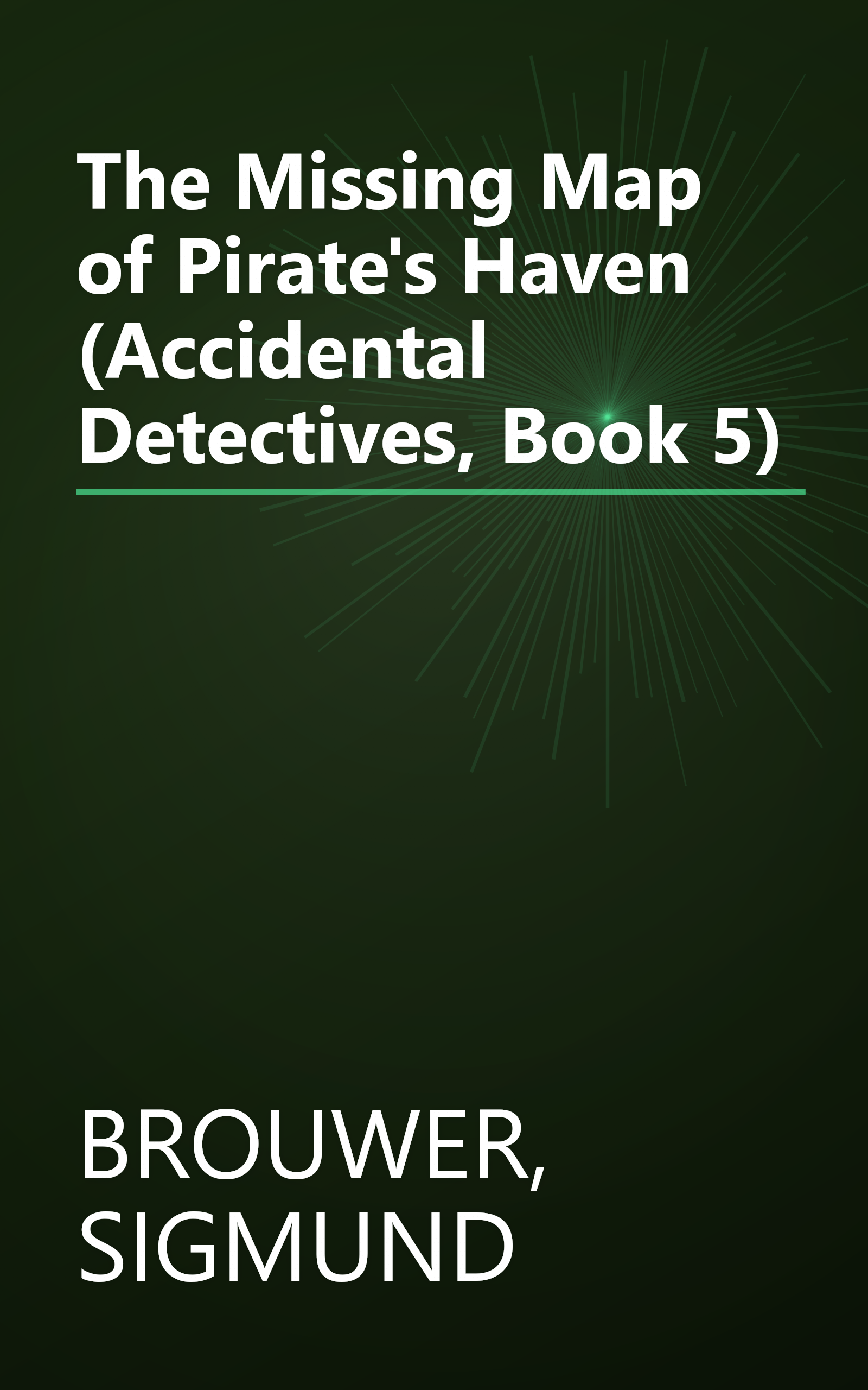 The Missing Map of Pirate's Haven (Accidental Detectives, Book 5) book cover