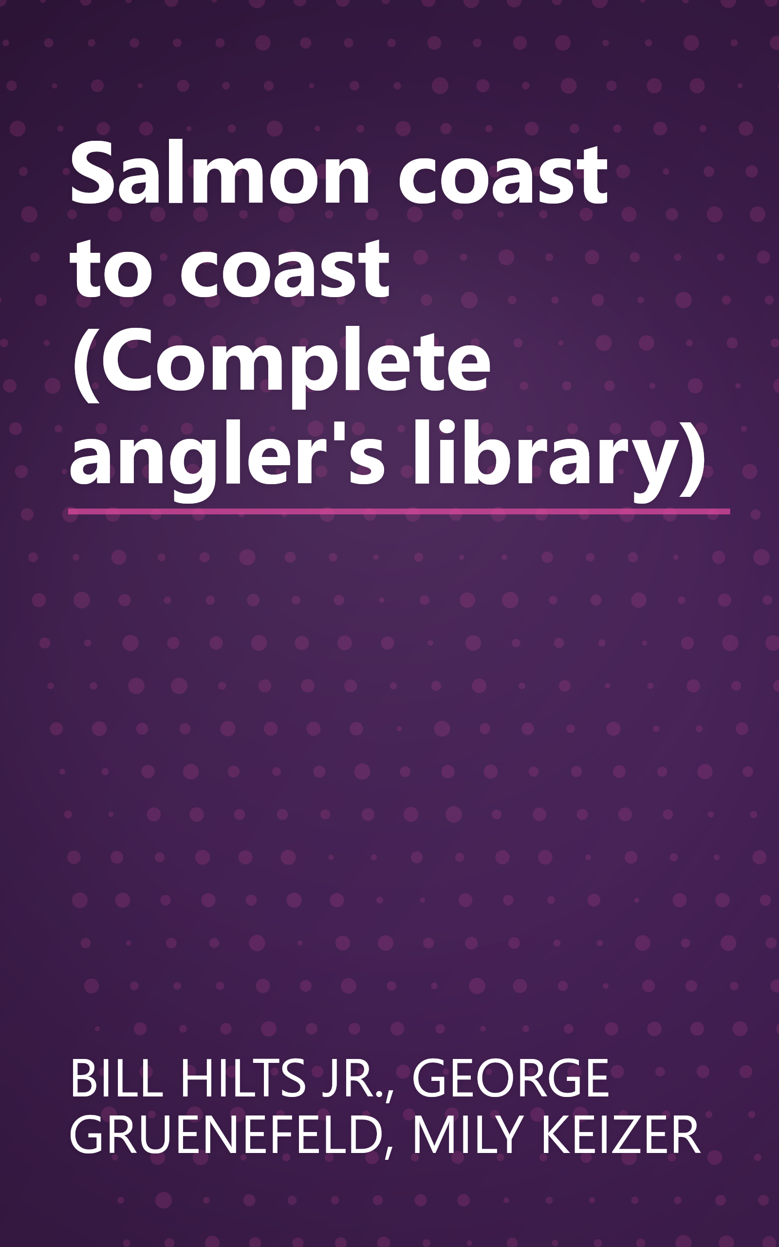 Salmon coast to coast (Complete angler's library) book cover