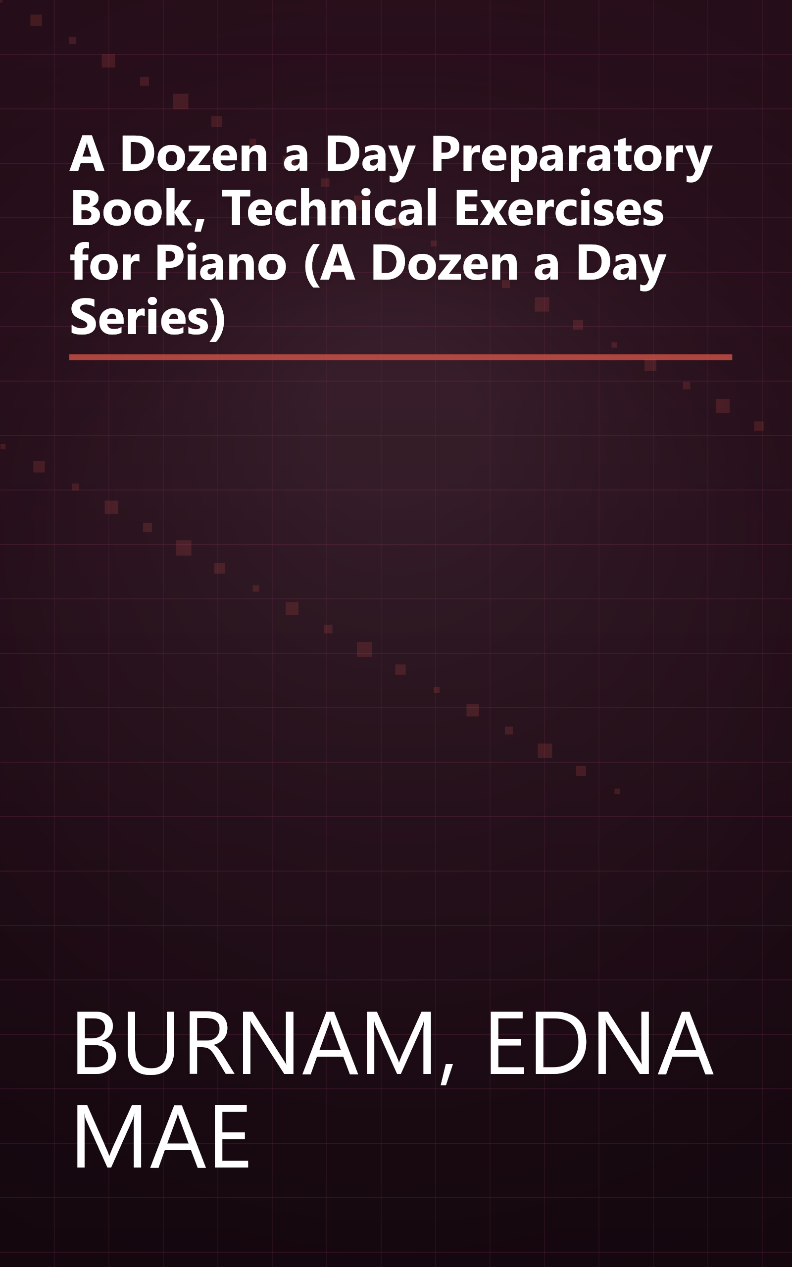 A Dozen a Day Preparatory Book, Technical Exercises for Piano (A Dozen a Day Series) book cover