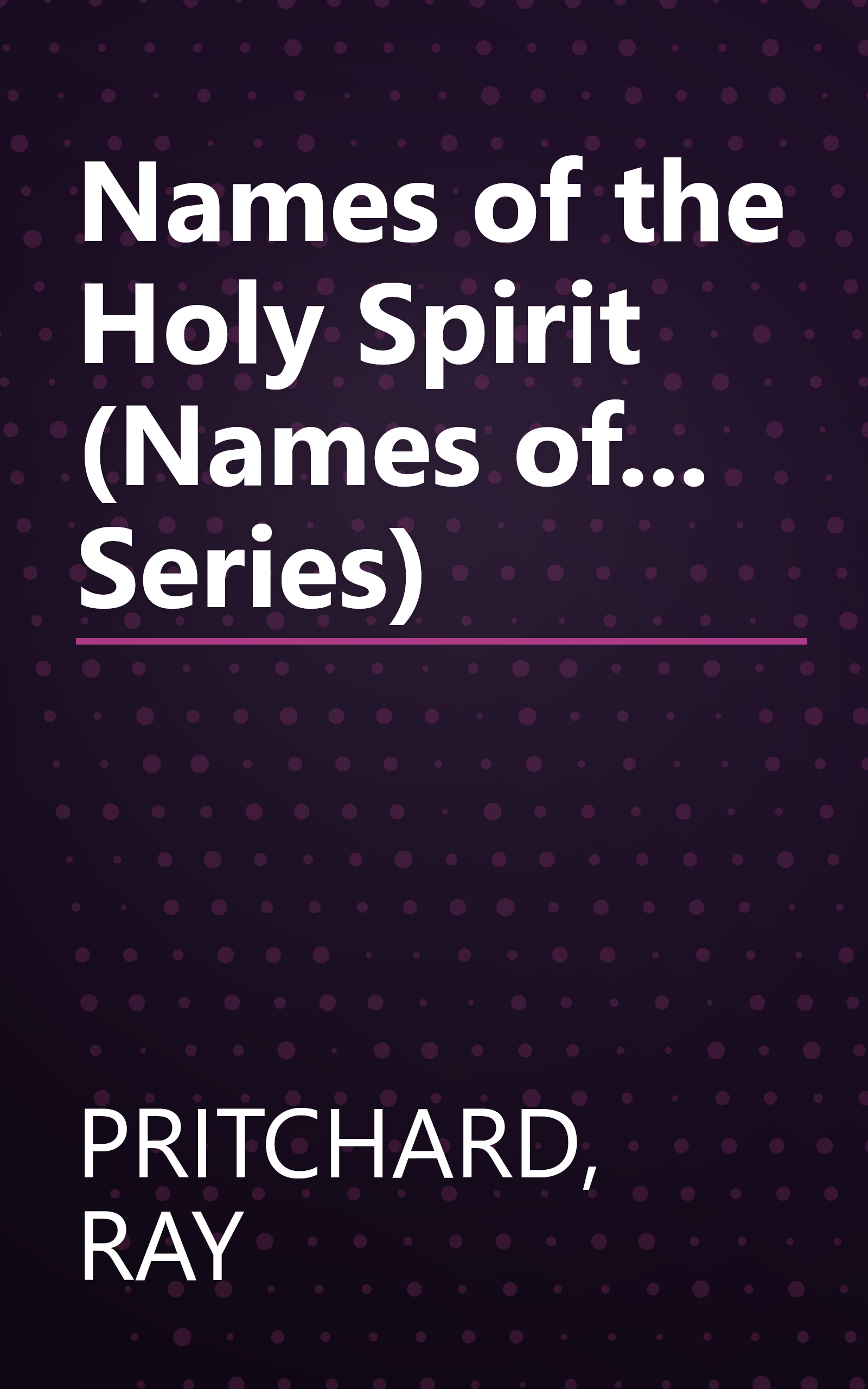 Names of the Holy Spirit (Names of... Series) book cover