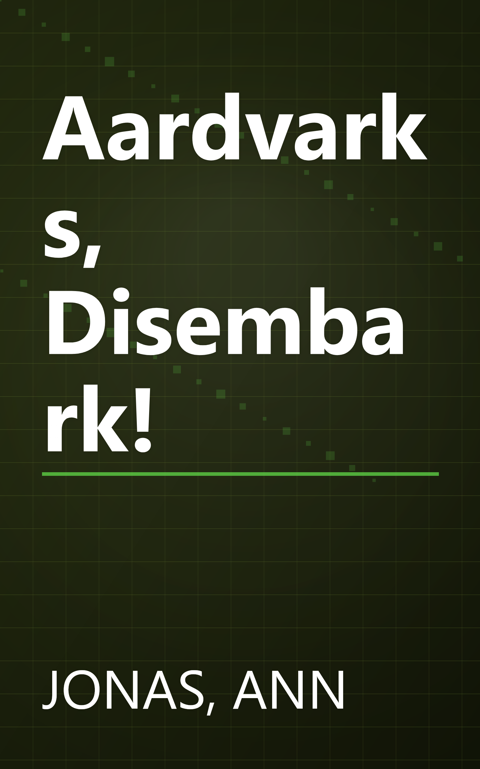 Aardvarks, Disembark! book cover