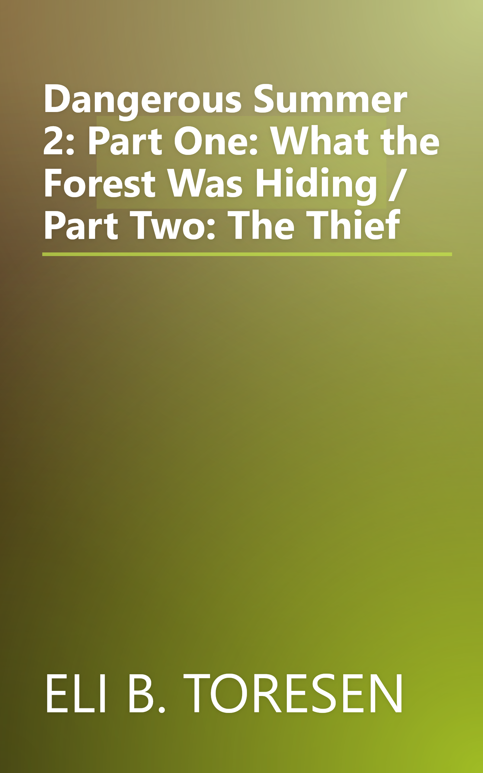 Dangerous Summer 2: Part One: What the Forest Was Hiding / Part Two: The Thief book cover