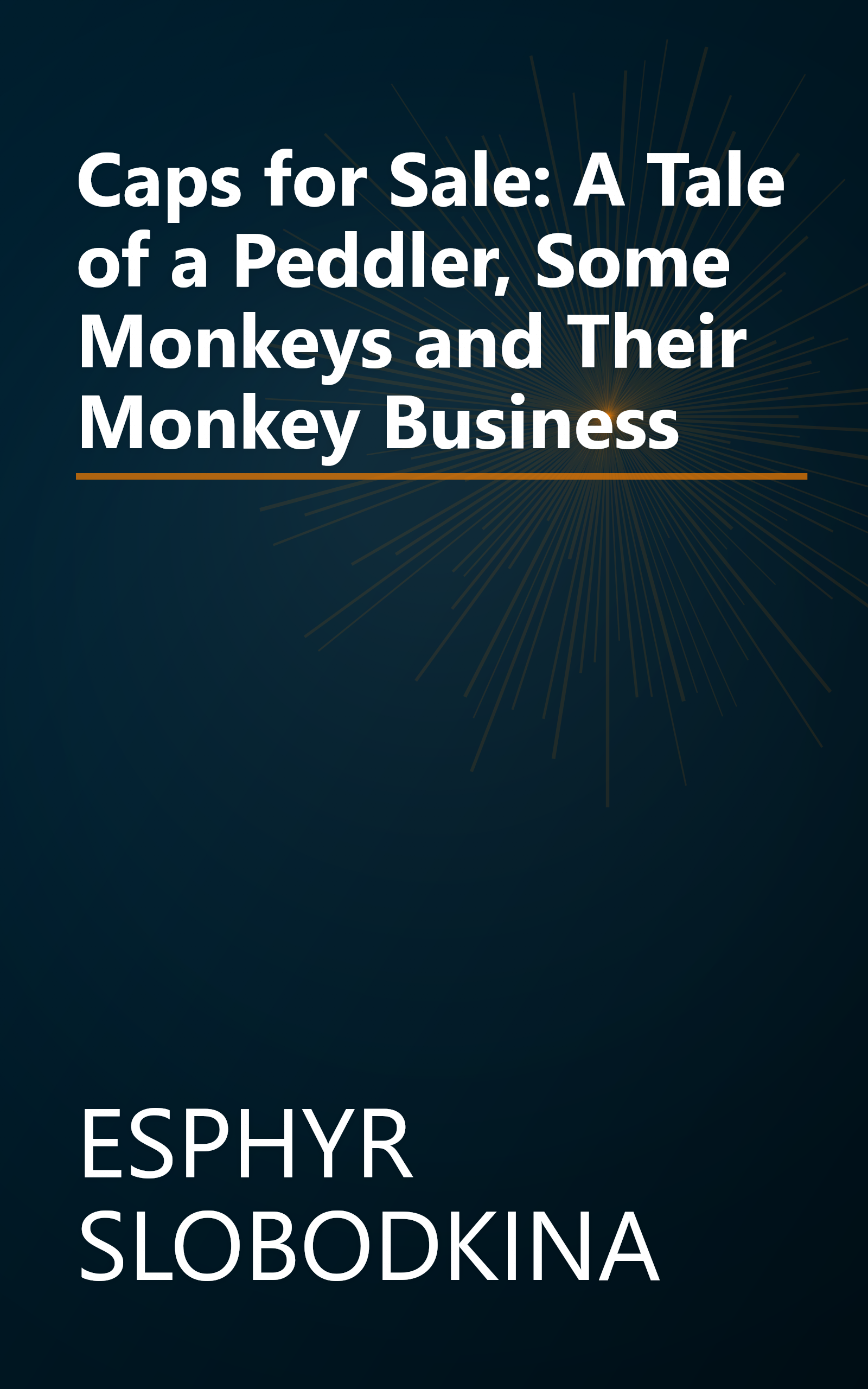 Caps for Sale: A Tale of a Peddler, Some Monkeys and Their Monkey Business book cover