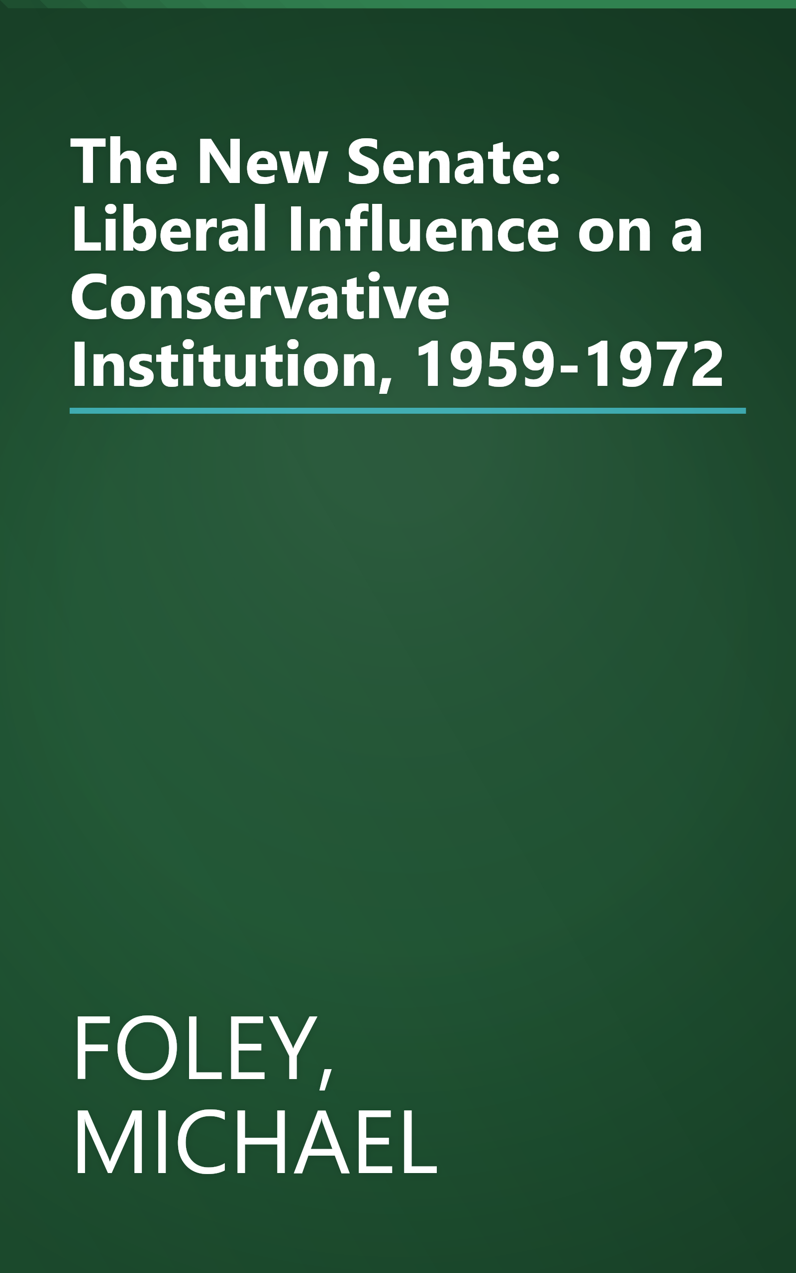 The New Senate: Liberal Influence on a Conservative Institution, 1959-1972 book cover