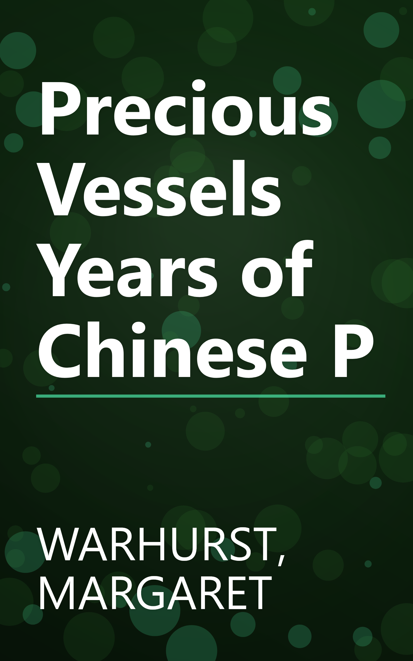 Precious Vessels Years of Chinese P book cover