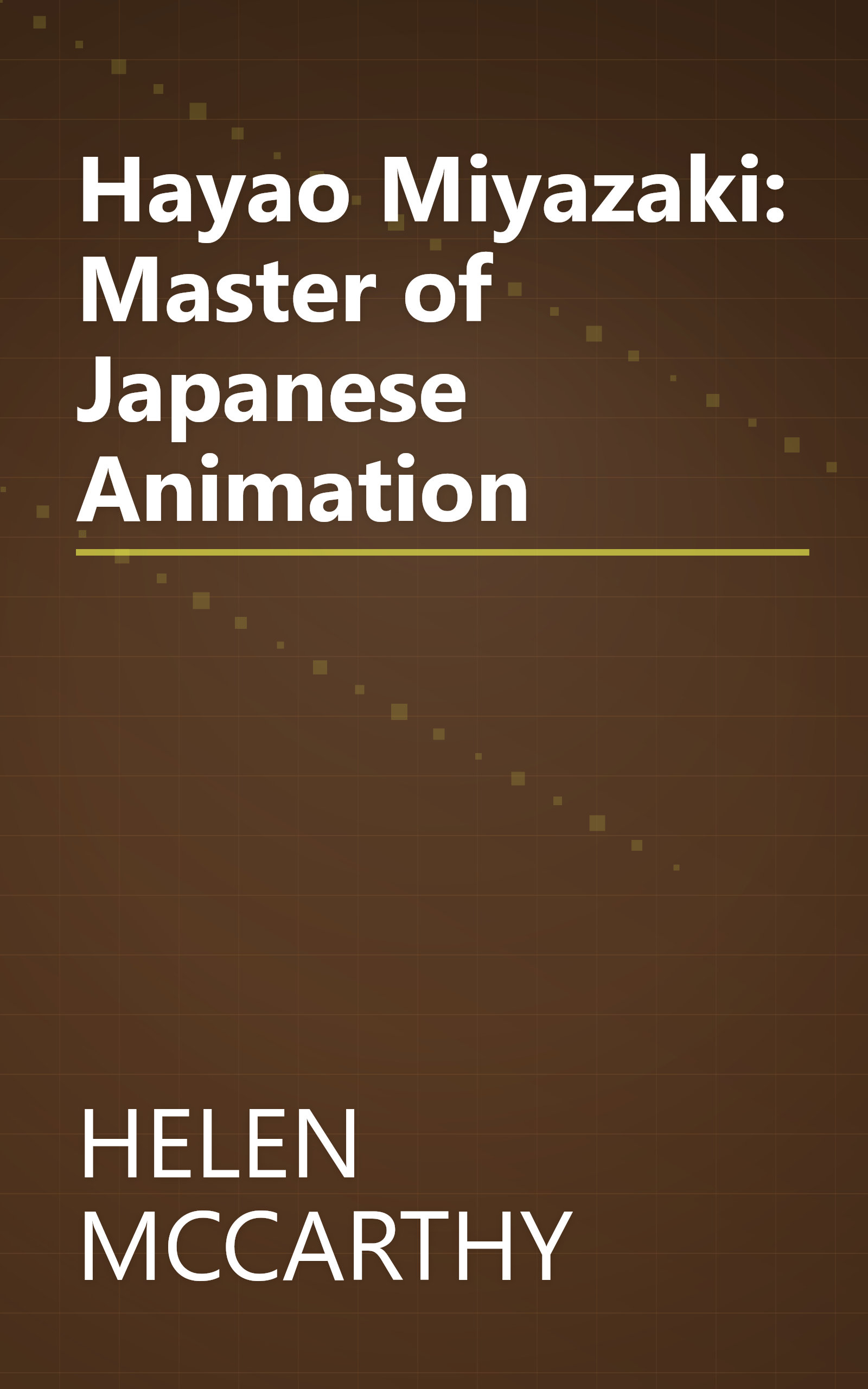 Hayao Miyazaki: Master of Japanese Animation book cover