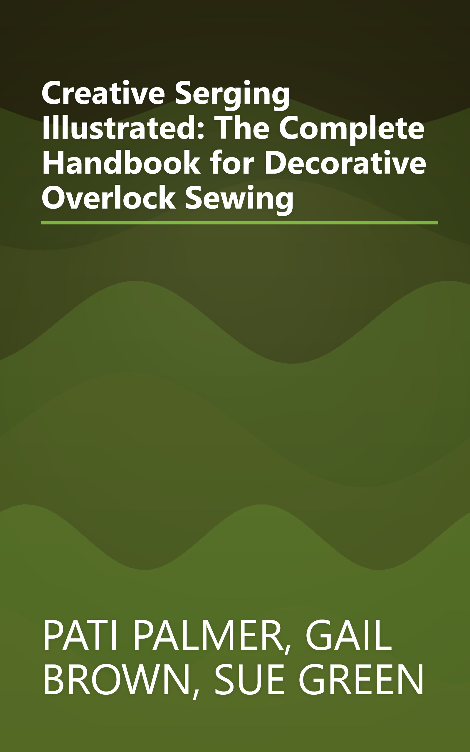 Creative Serging Illustrated: The Complete Handbook for Decorative Overlock Sewing book cover