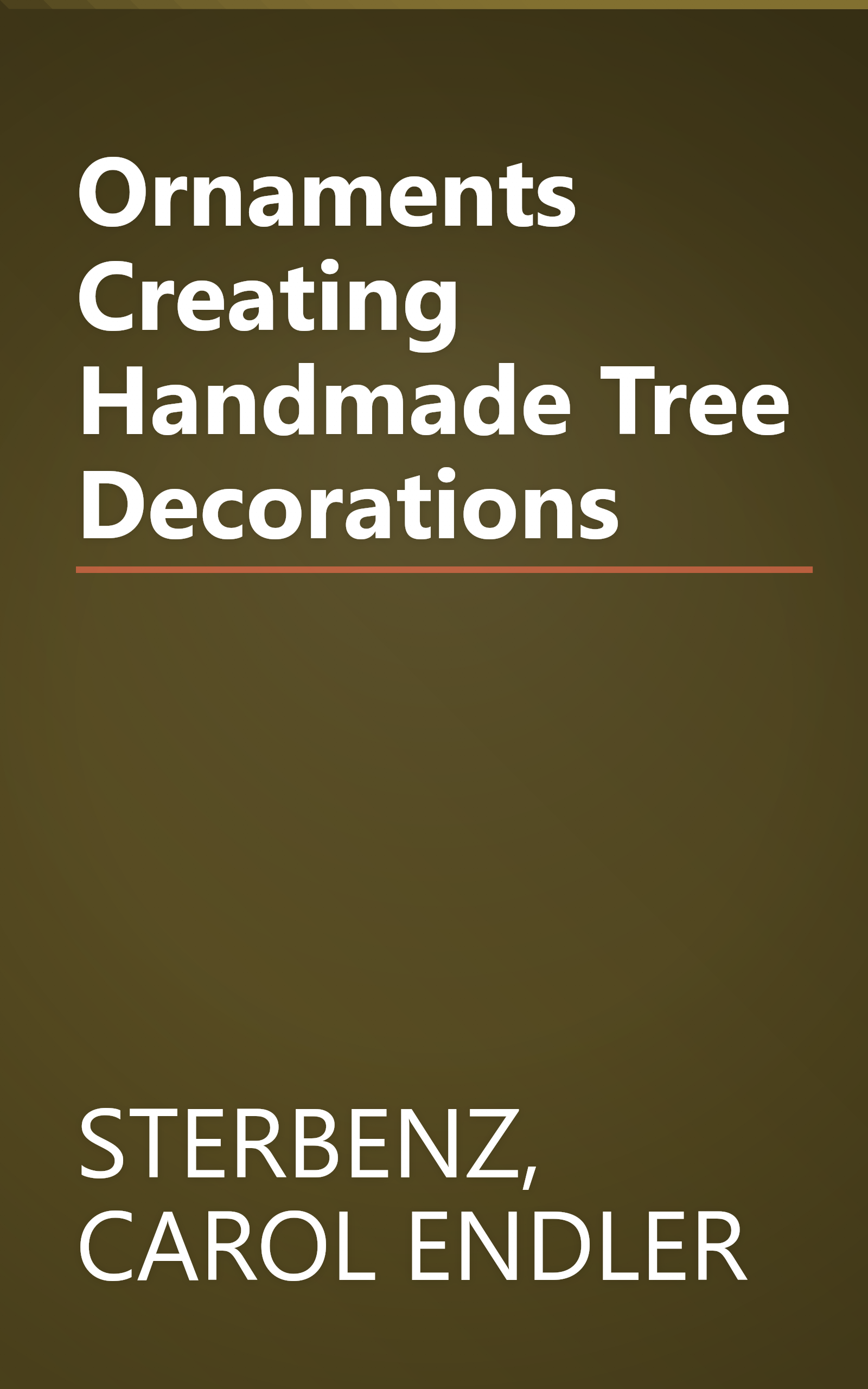 Ornaments Creating Handmade Tree Decorations book cover