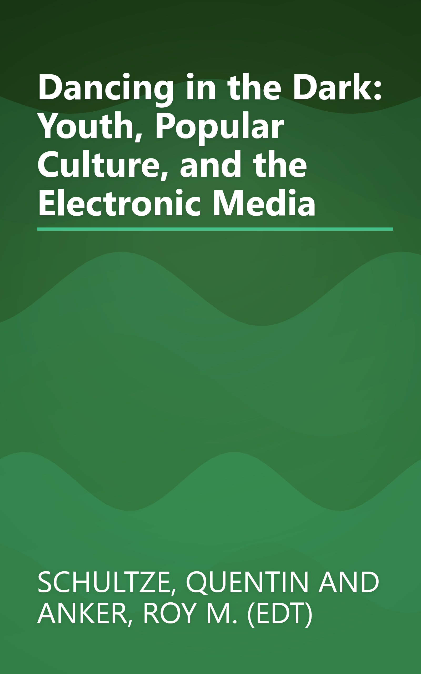 Dancing in the Dark: Youth, Popular Culture, and the Electronic Media book cover