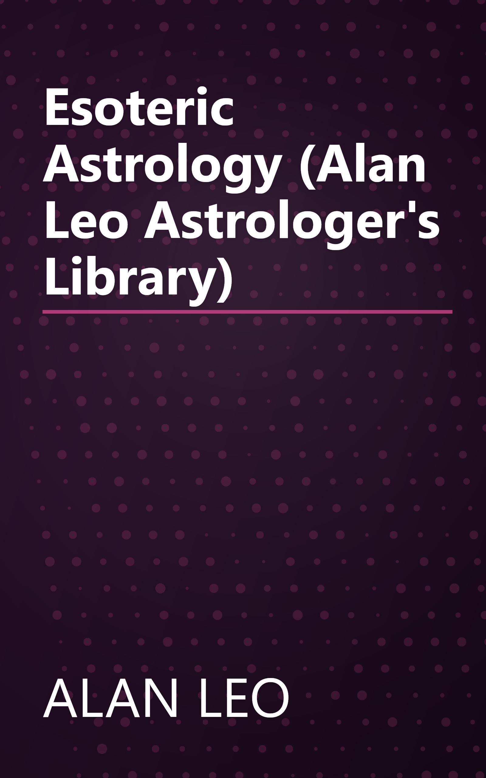 Esoteric Astrology (Alan Leo Astrologer's Library) book cover