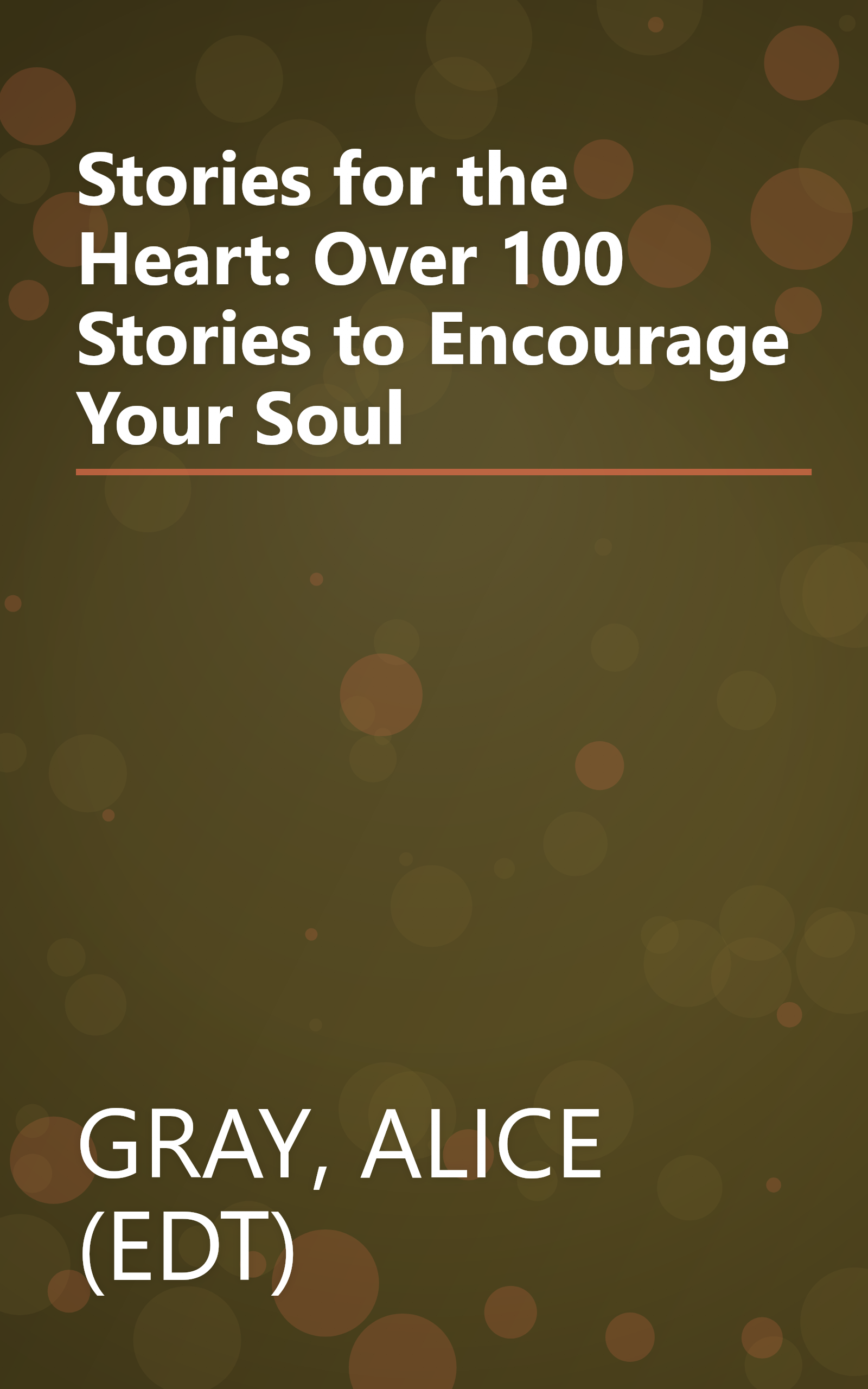 Stories for the Heart: Over 100 Stories to Encourage Your Soul book cover