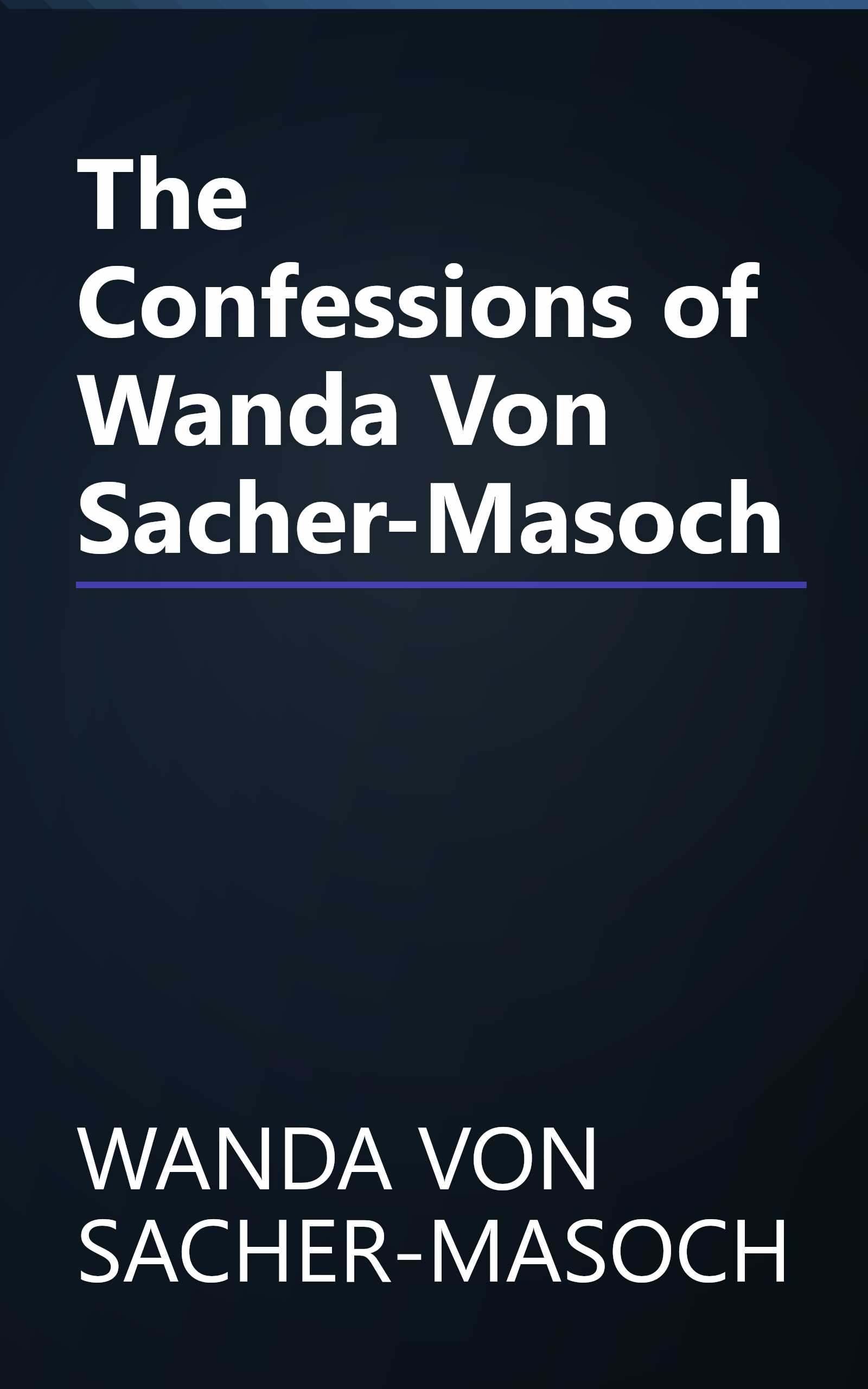 The Confessions of Wanda Von Sacher-Masoch book cover
