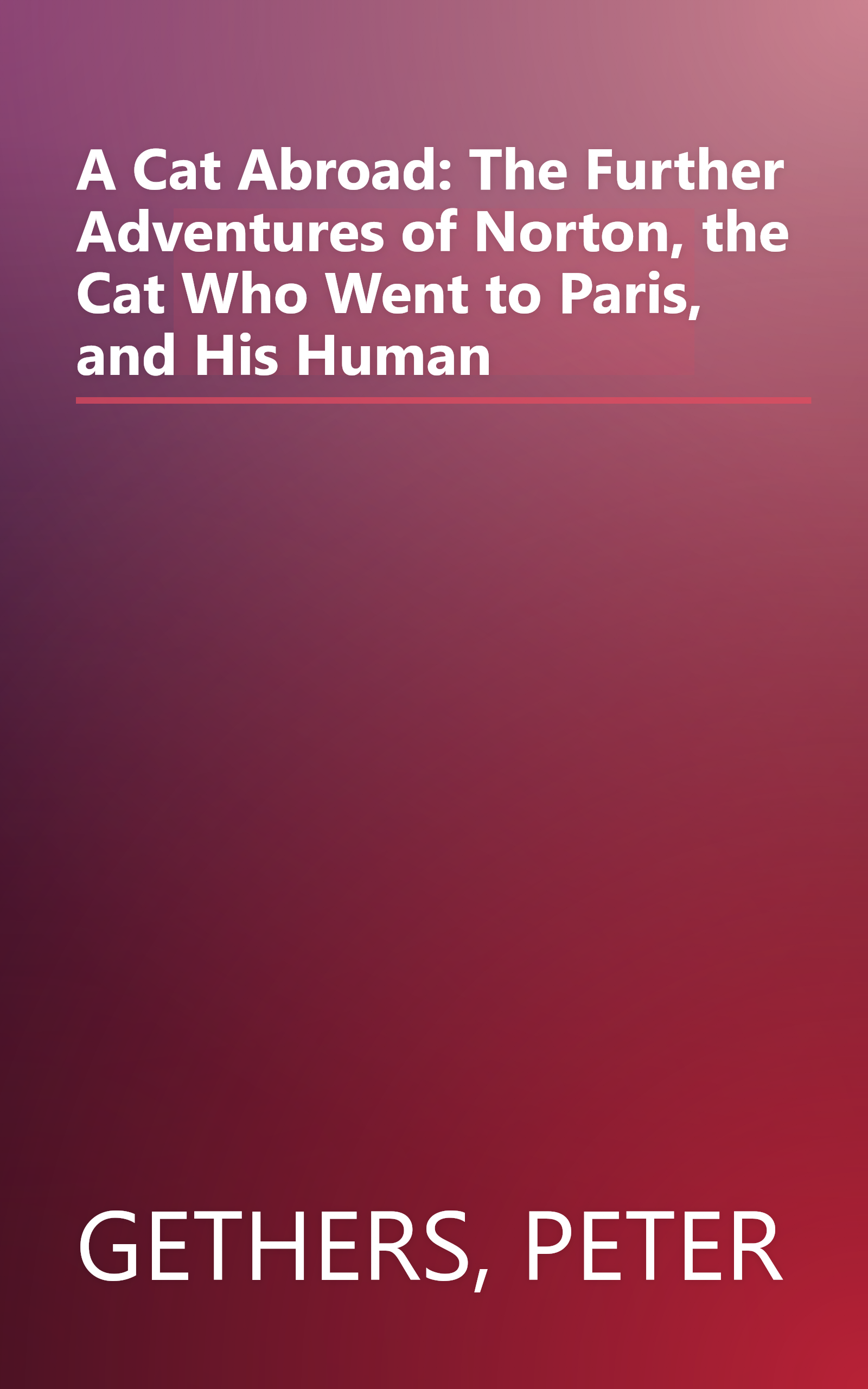 A Cat Abroad: The Further Adventures of Norton, the Cat Who Went to Paris, and His Human book cover