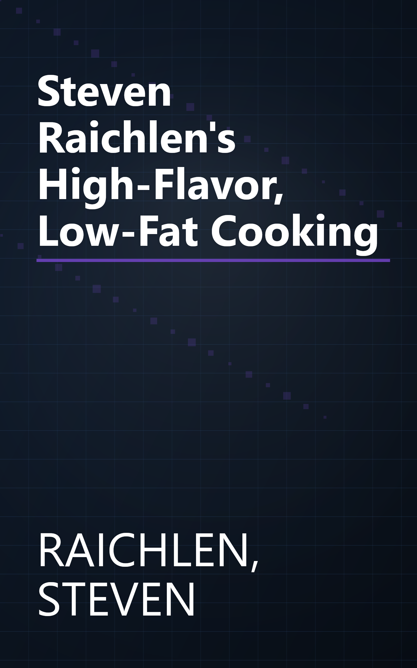Steven Raichlen's High-Flavor, Low-Fat Cooking book cover