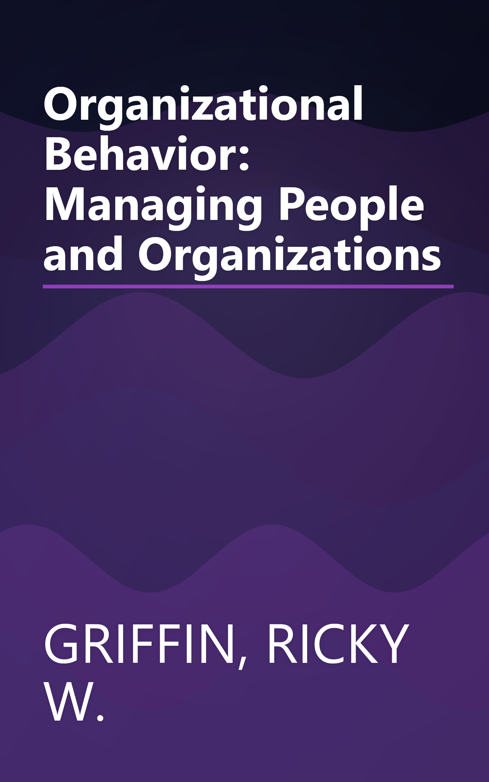 Organizational Behavior: Managing People and Organizations book cover